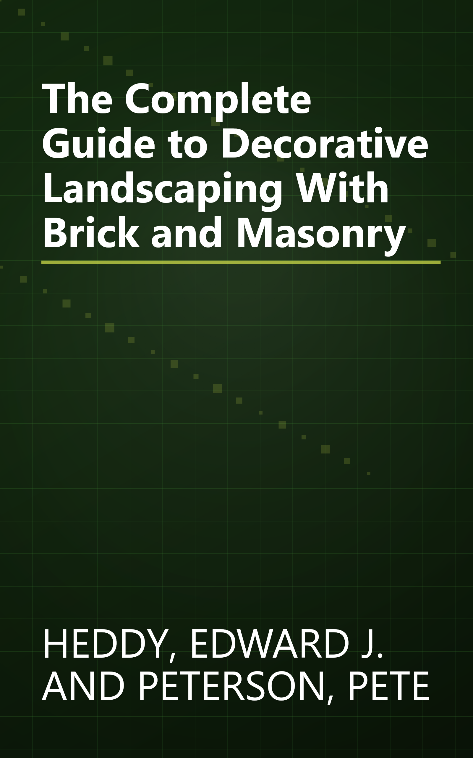 The Complete Guide to Decorative Landscaping With Brick and Masonry book cover