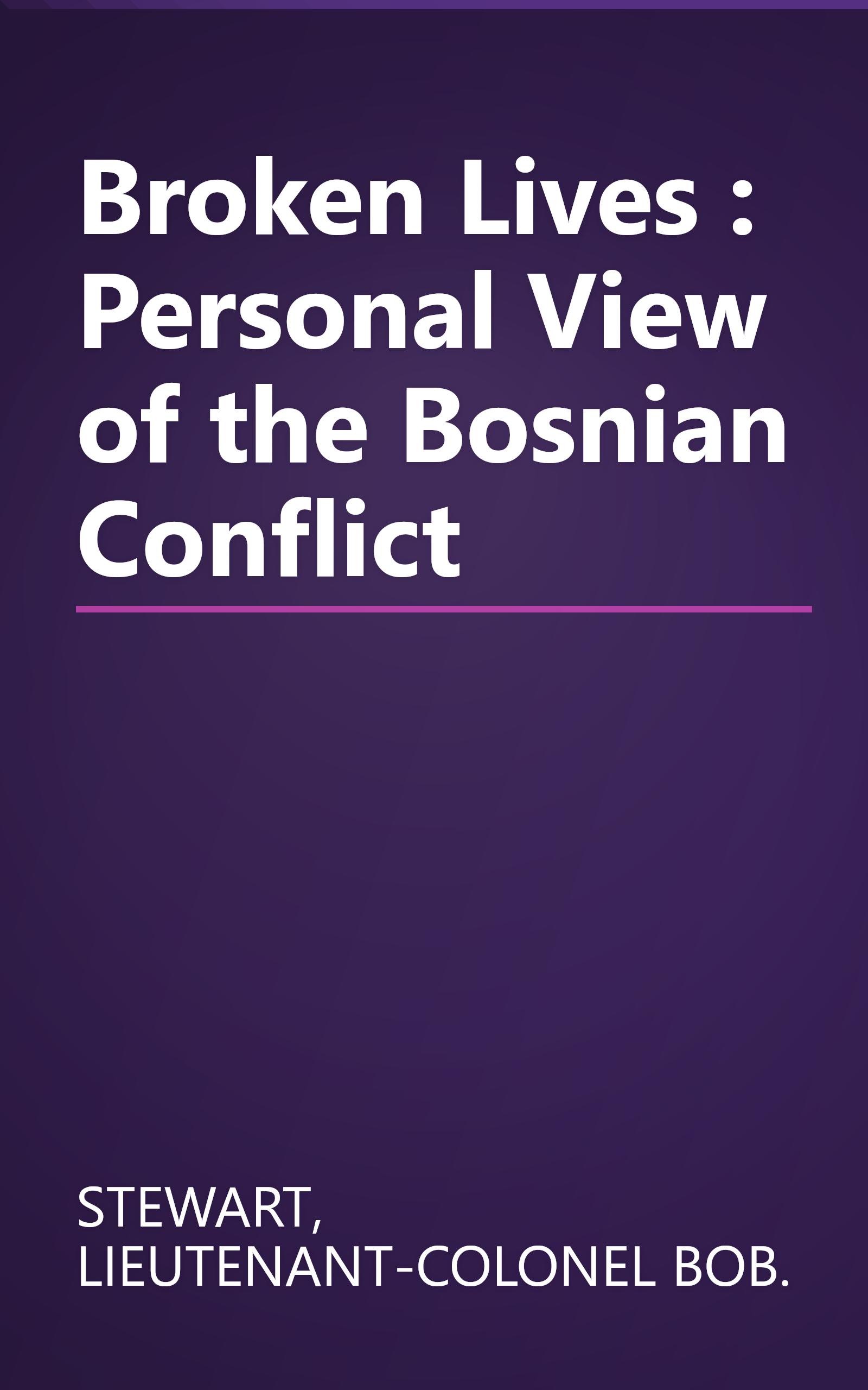 Broken Lives : Personal View of the Bosnian Conflict book cover