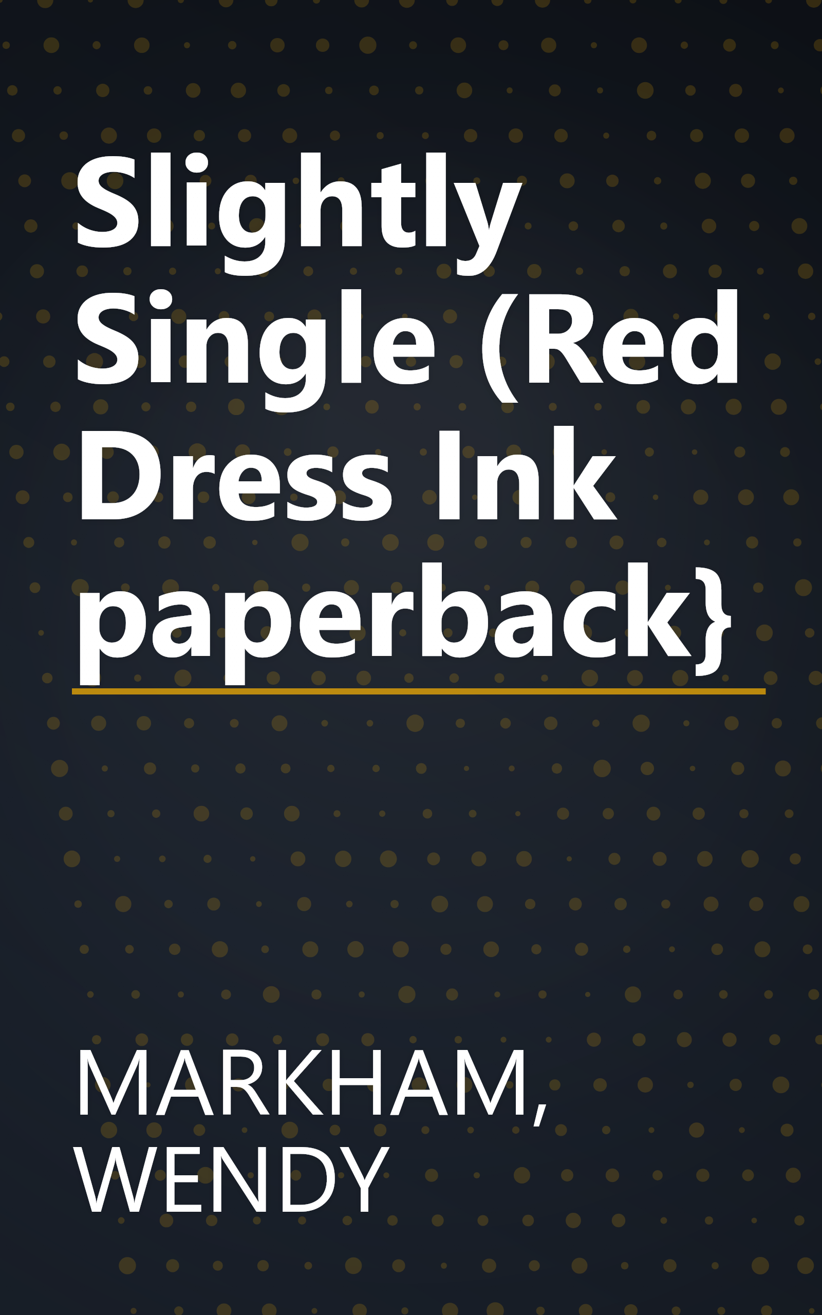 Slightly Single (Red Dress Ink paperback} book cover