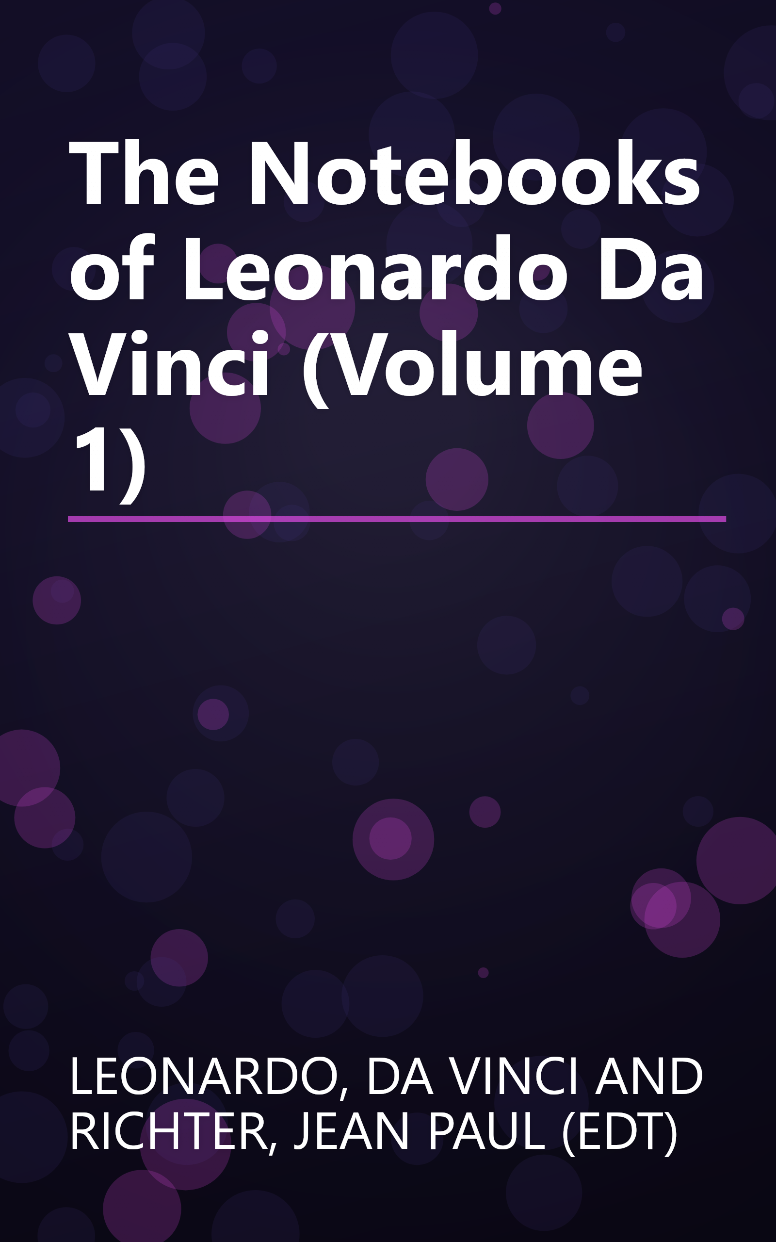 The Notebooks of Leonardo Da Vinci (Volume 1) book cover