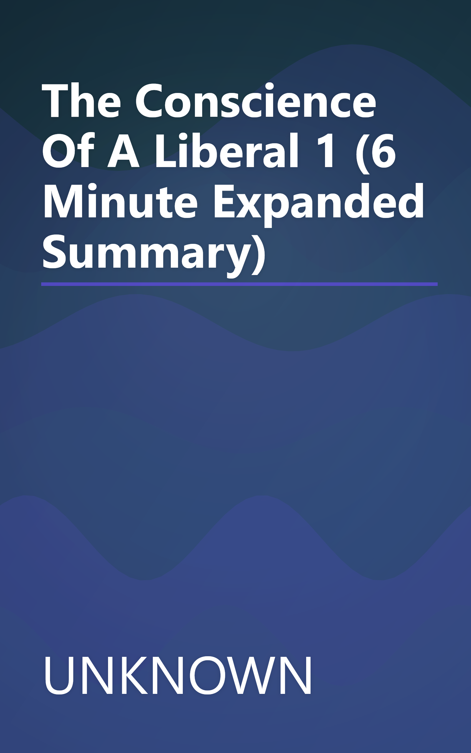 The Conscience Of A Liberal 1 (6 Minute   Expanded Summary) book cover