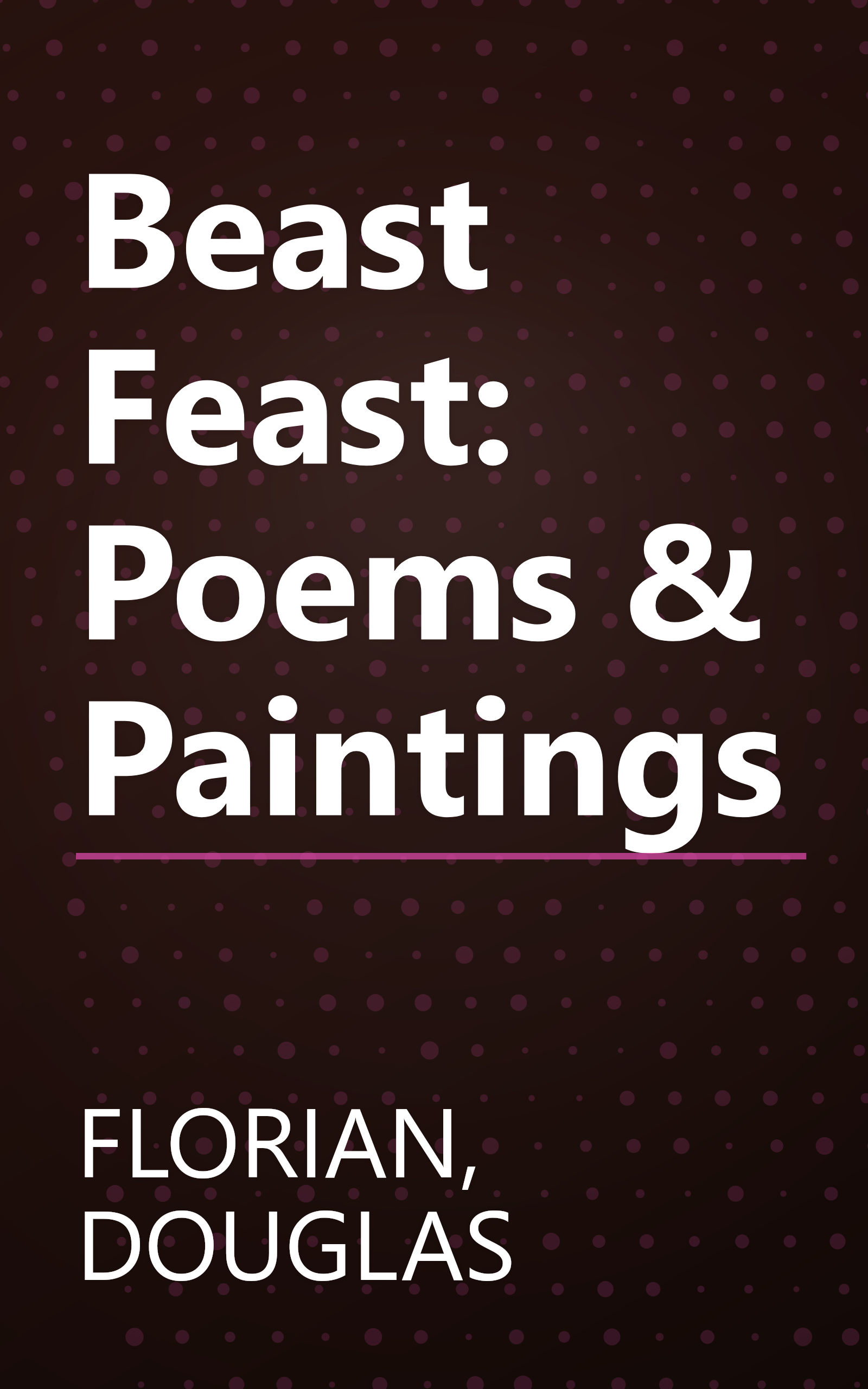 Beast Feast: Poems & Paintings book cover