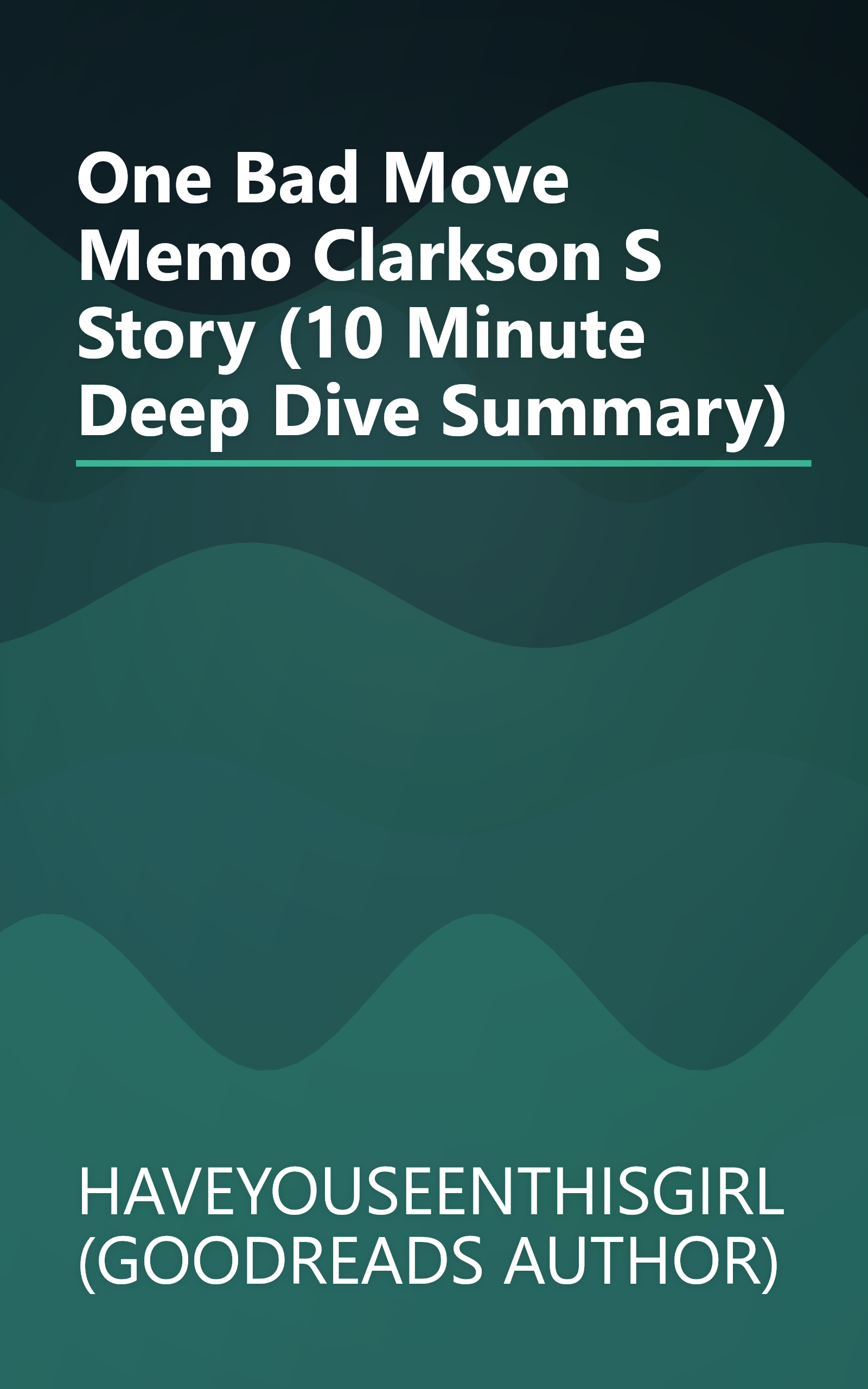 One Bad Move  Memo Clarkson S Story  (10 Minute   Deep Dive Summary) book cover