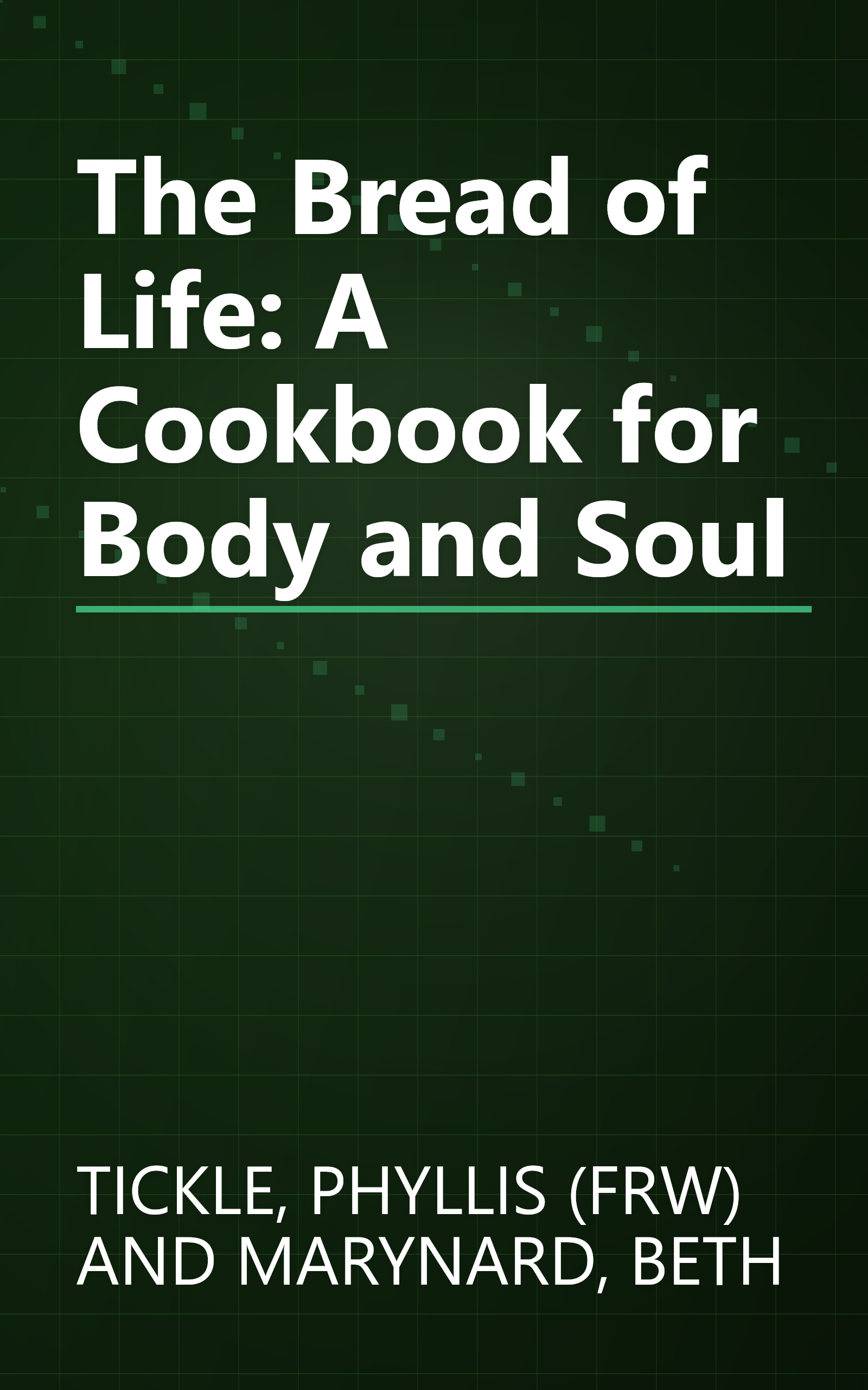 The Bread of Life: A Cookbook for Body and Soul book cover