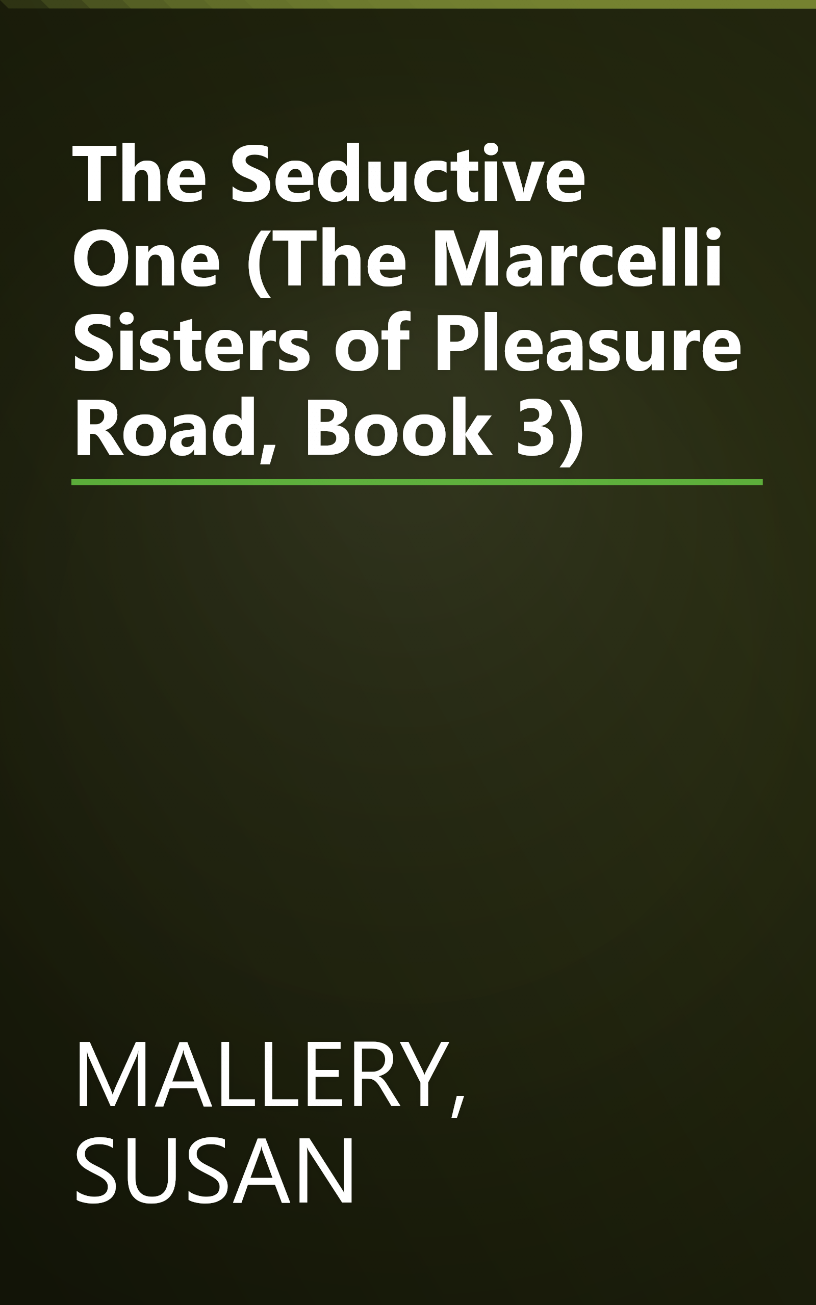 The Seductive One (The Marcelli Sisters of Pleasure Road, Book 3) book cover