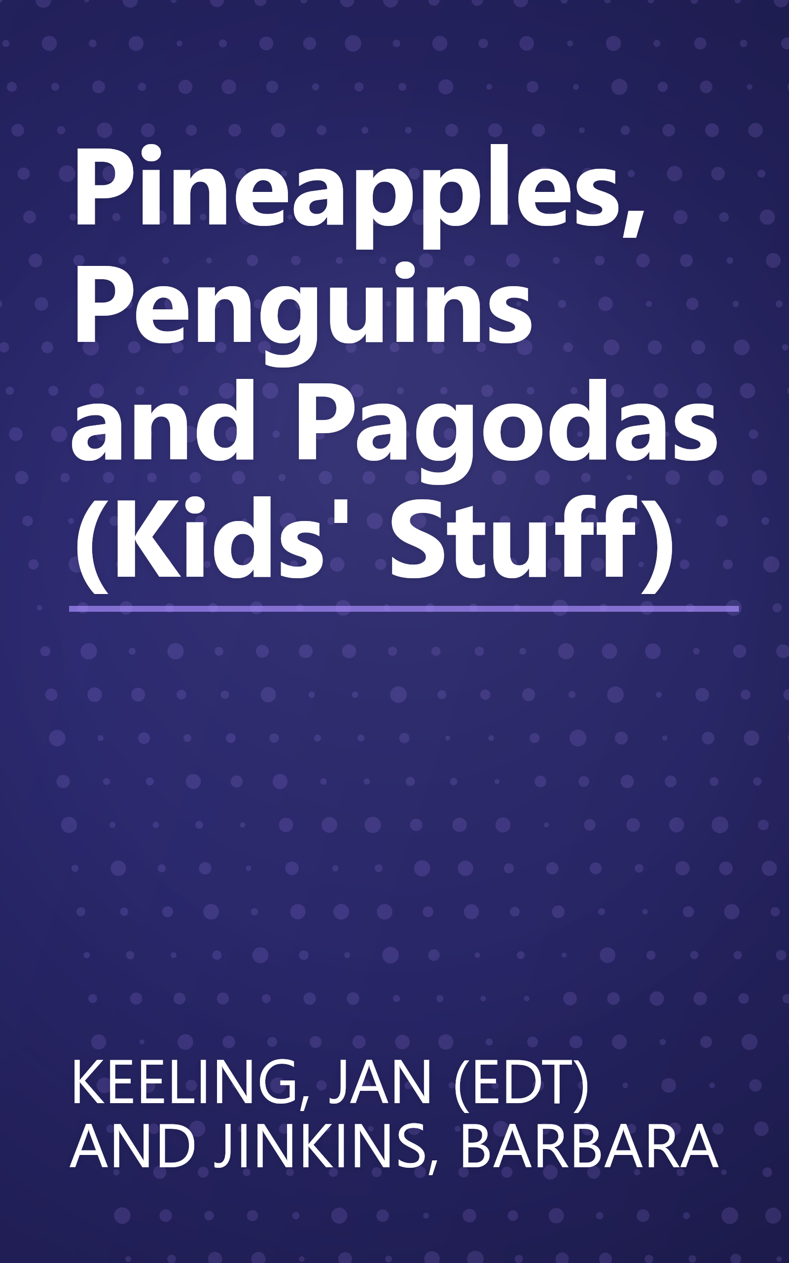 Pineapples, Penguins and Pagodas (Kids' Stuff) book cover
