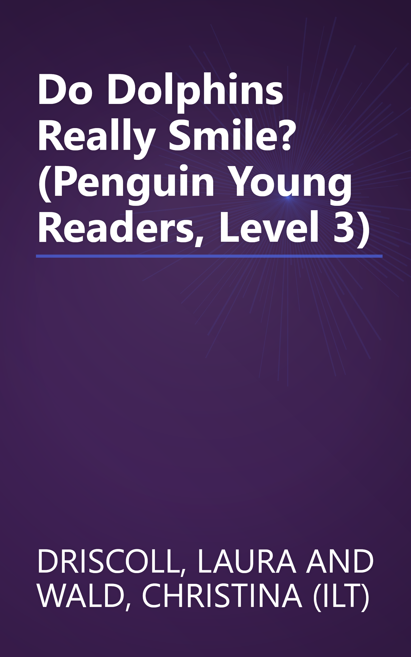 Do Dolphins Really Smile? (Penguin Young Readers, Level 3) book cover