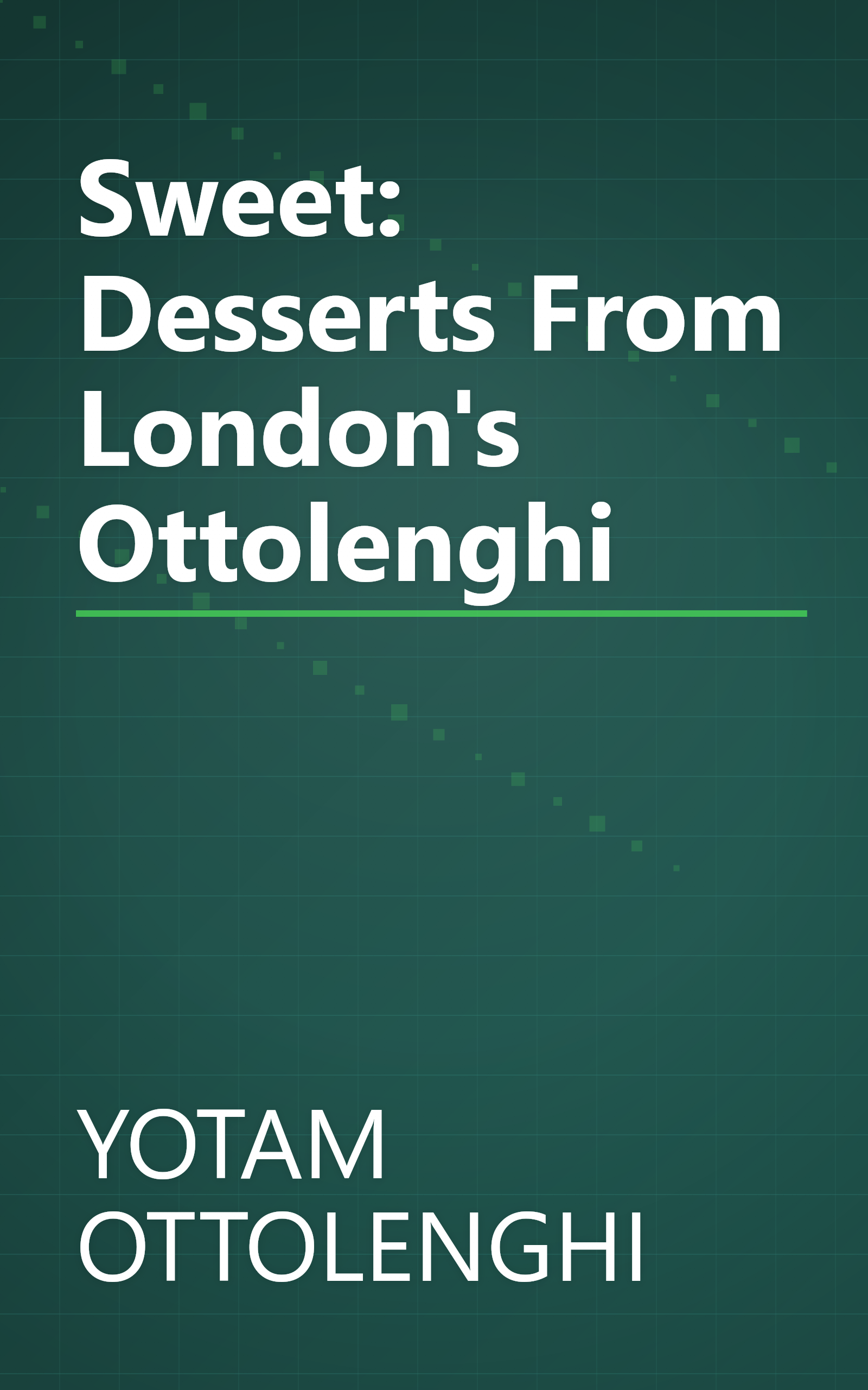Sweet: Desserts From London's Ottolenghi book cover