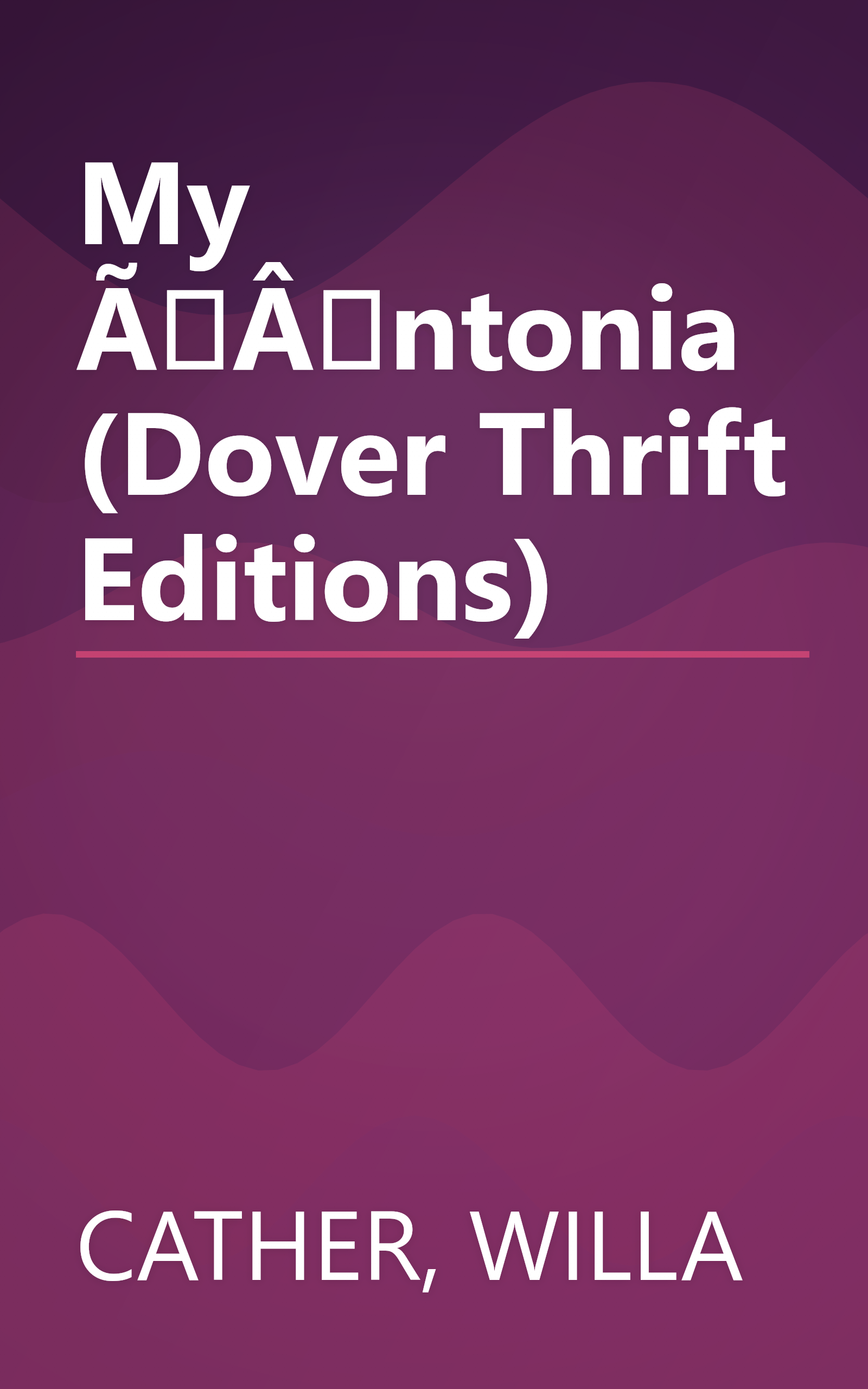 My ÃÂntonia (Dover Thrift Editions) book cover