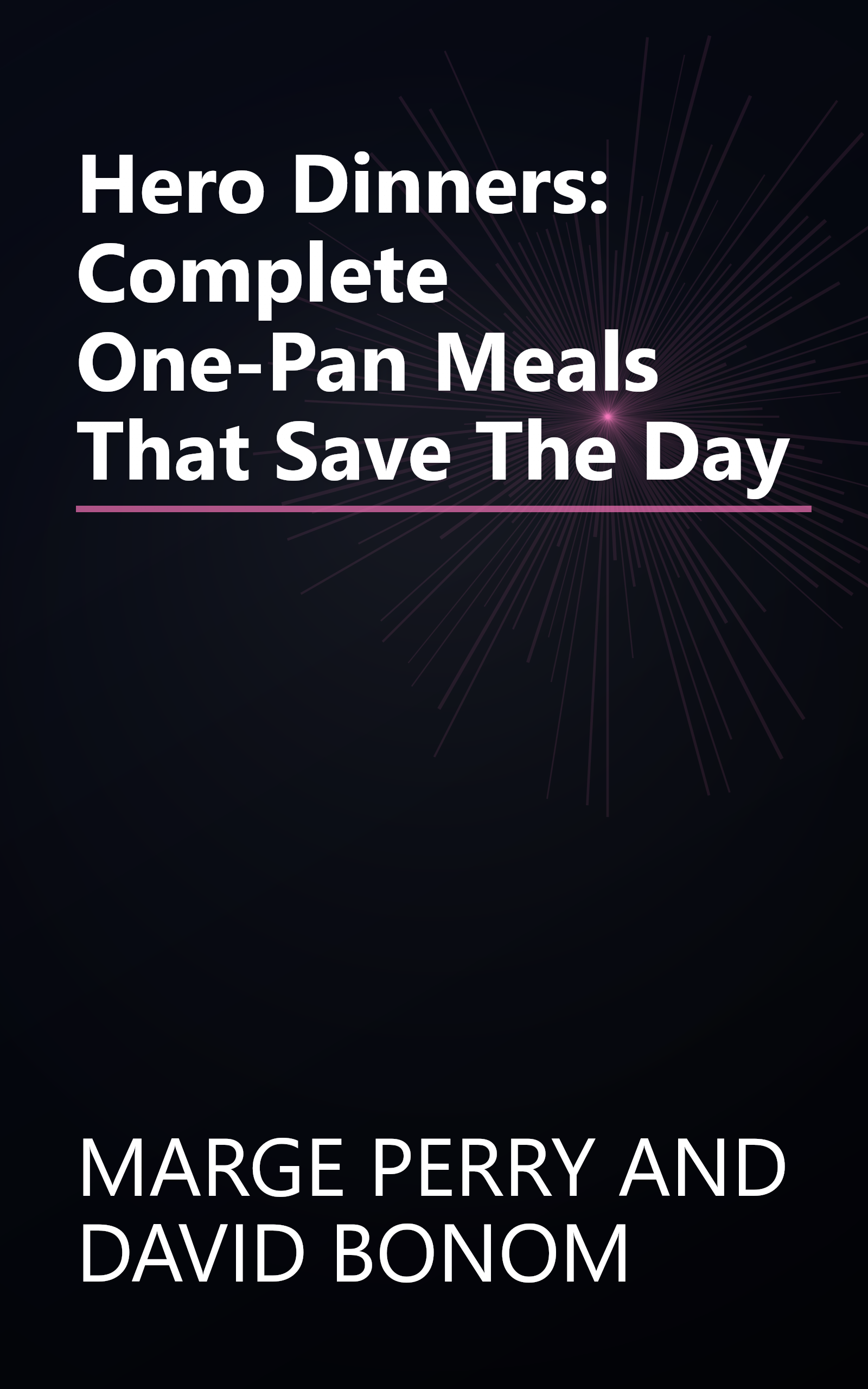 Hero Dinners: Complete One-Pan Meals That Save The Day book cover