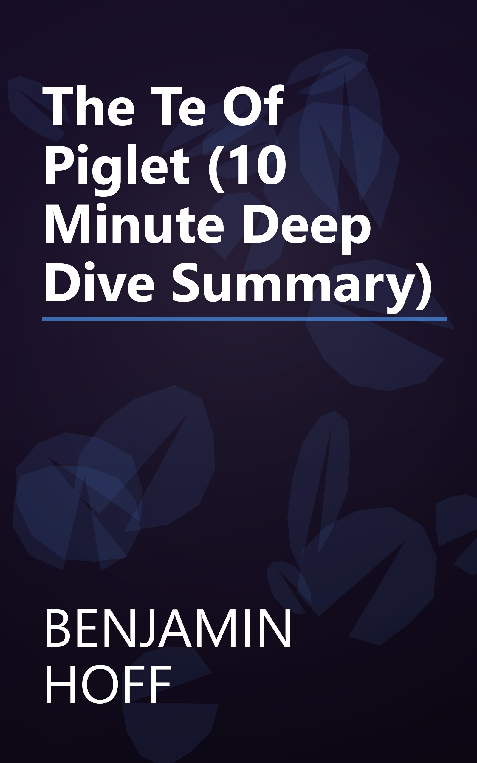 The Te Of Piglet (10 Minute   Deep Dive Summary) book cover