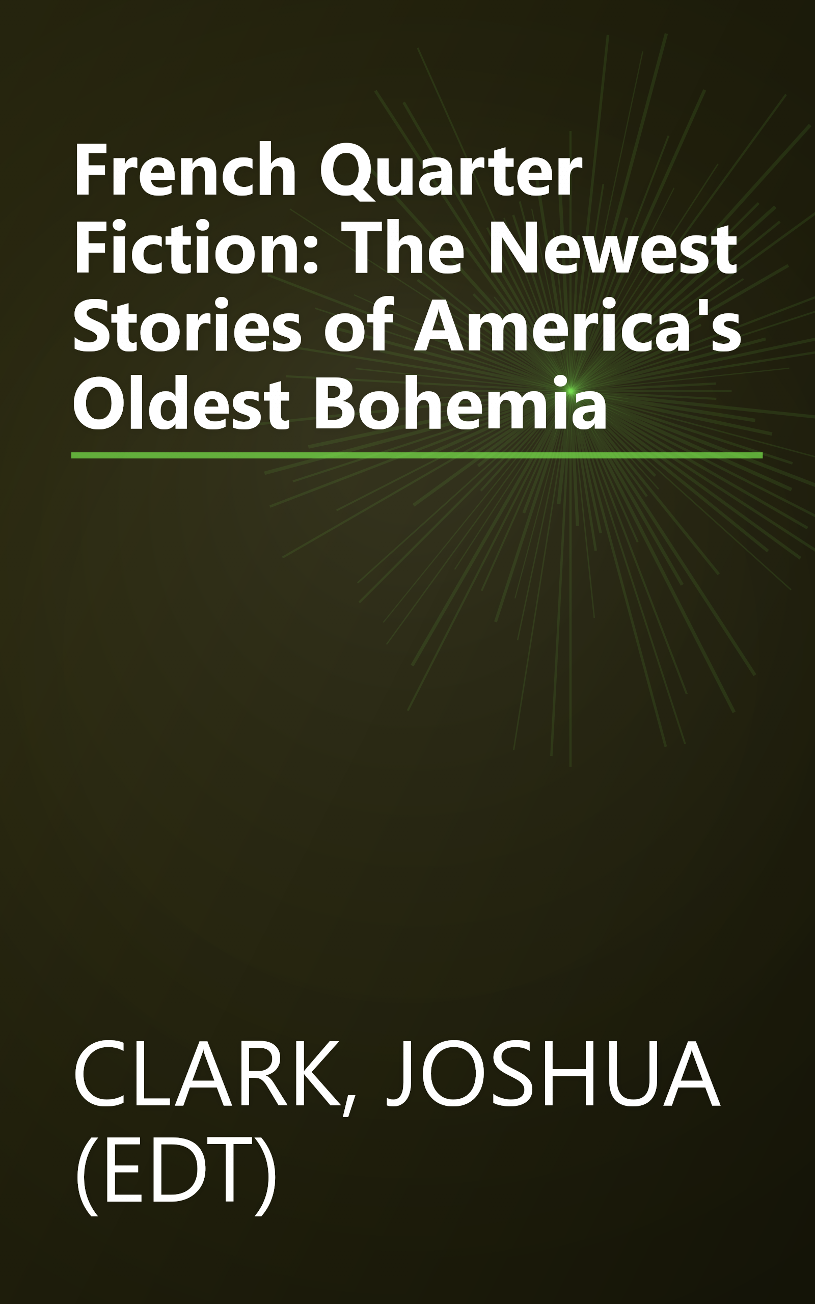 French Quarter Fiction: The Newest Stories of America's Oldest Bohemia book cover