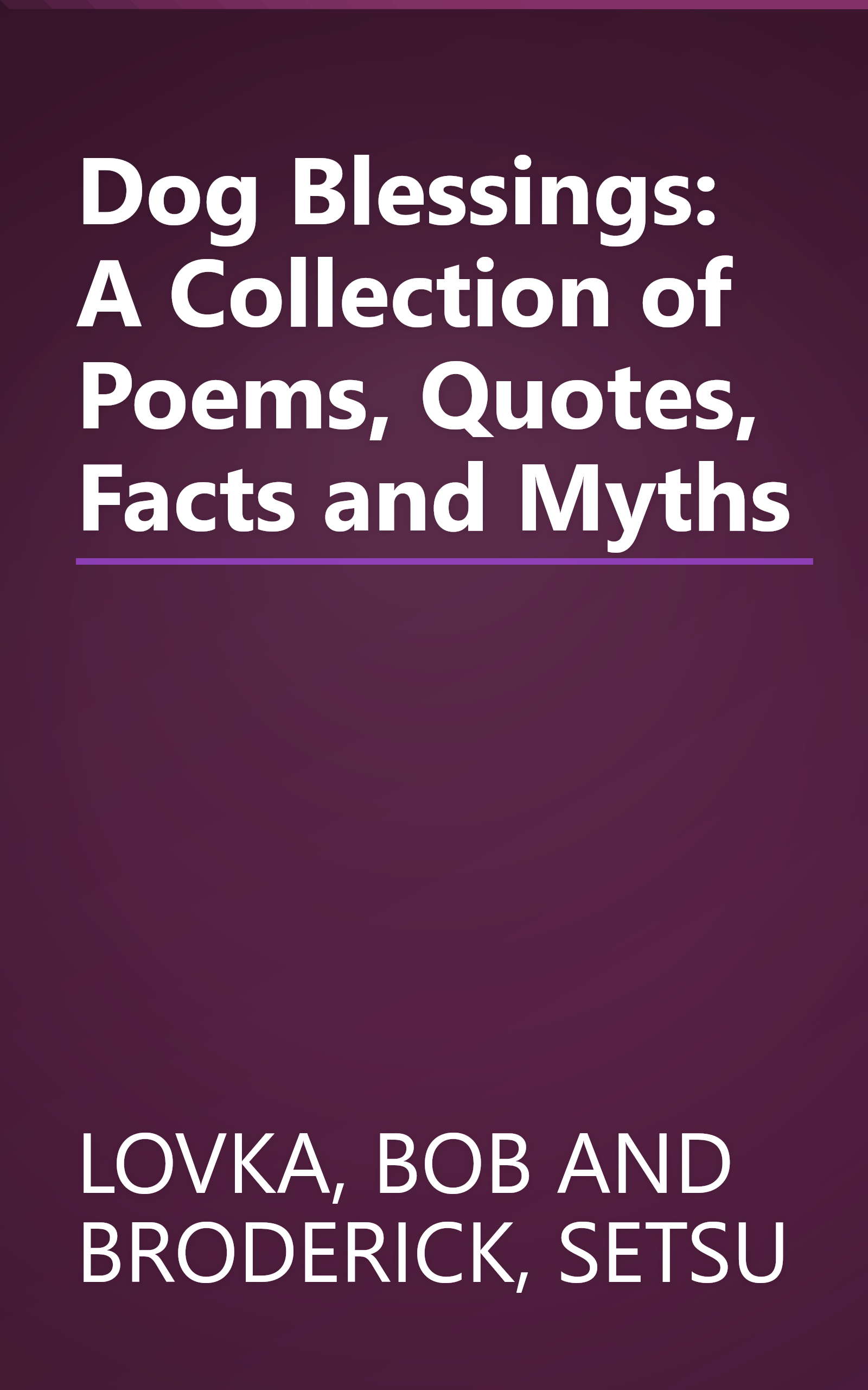 Dog Blessings: A Collection of Poems, Quotes, Facts and Myths book cover