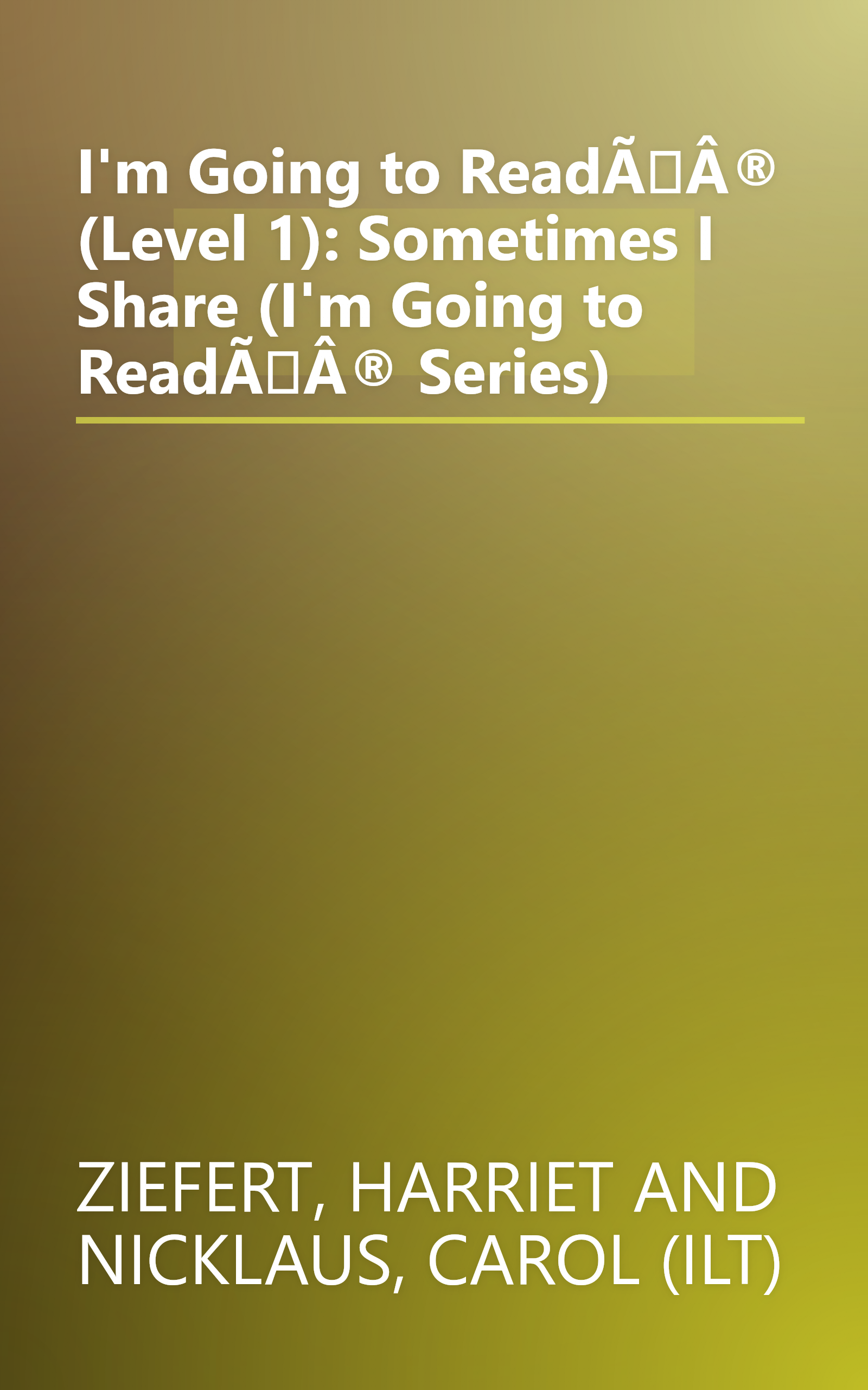 I'm Going to ReadÃÂ® (Level 1): Sometimes I Share (I'm Going to ReadÃÂ® Series) book cover