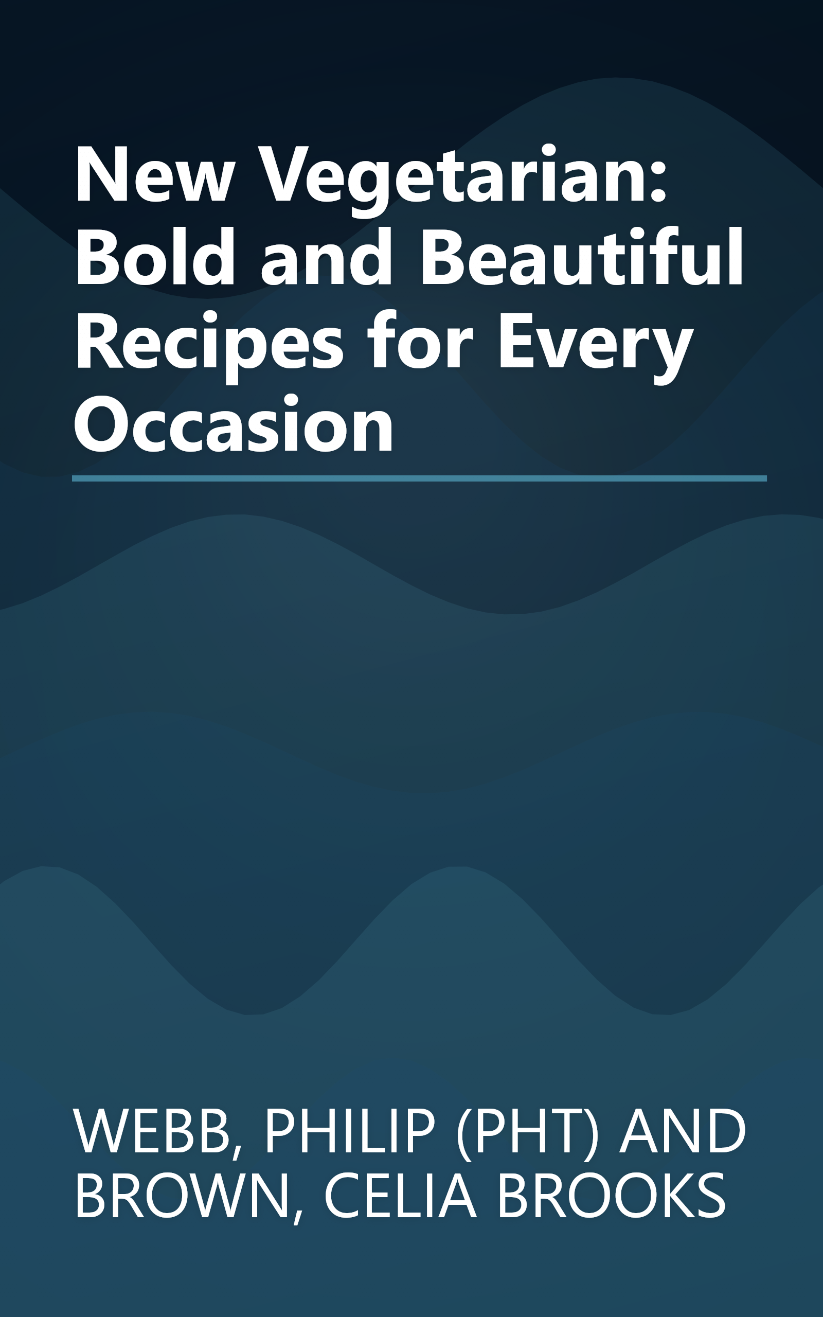 New Vegetarian: Bold and Beautiful Recipes for Every Occasion book cover