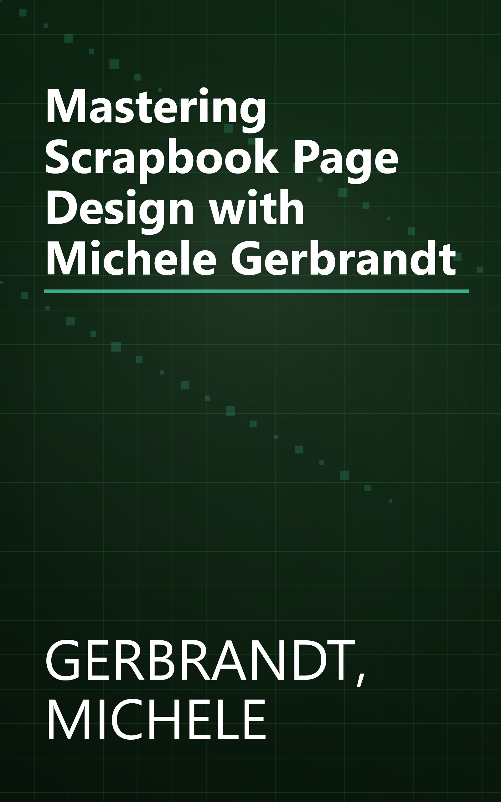 Mastering Scrapbook Page Design with Michele Gerbrandt book cover