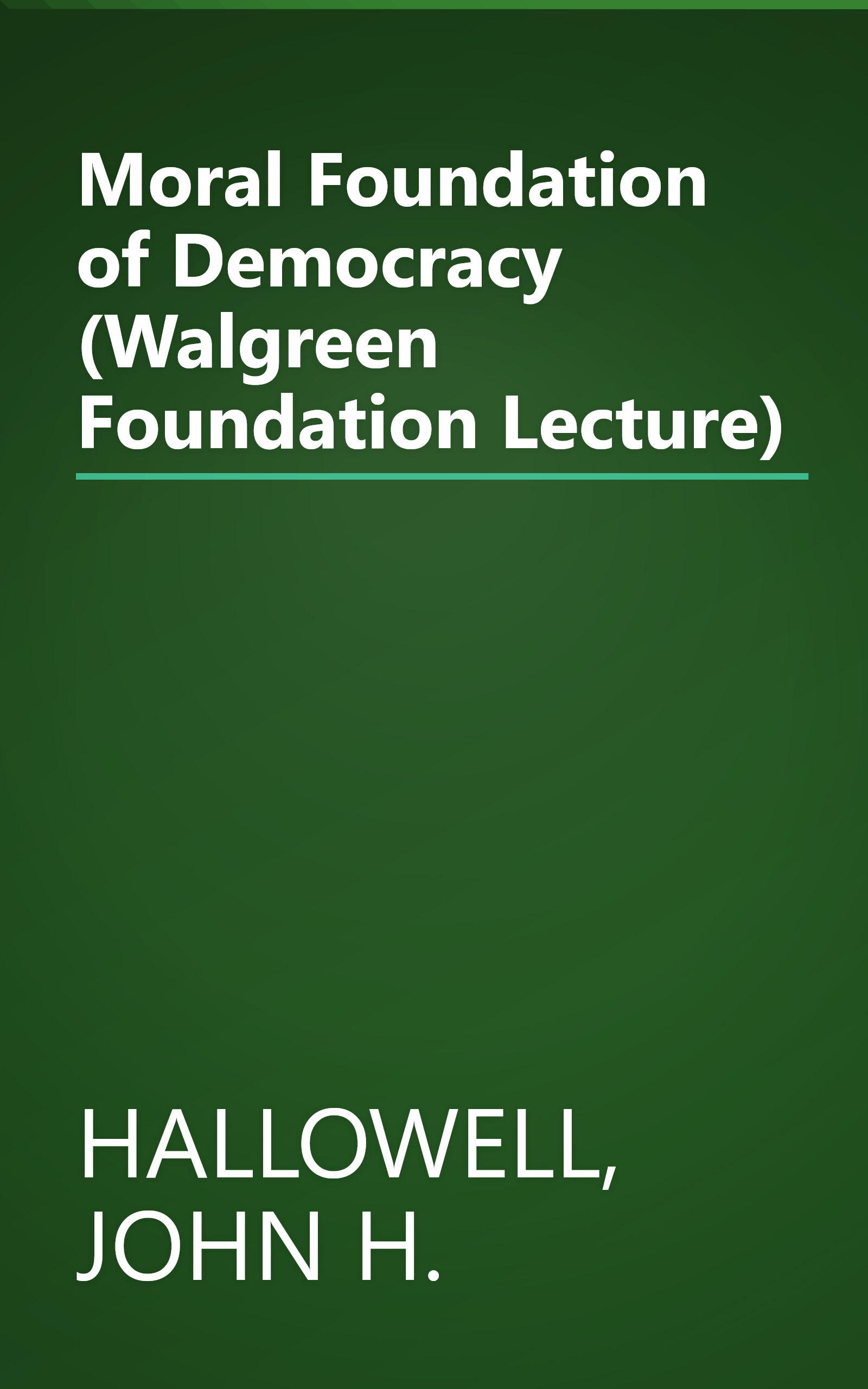 Moral Foundation of Democracy (Walgreen Foundation Lecture) book cover