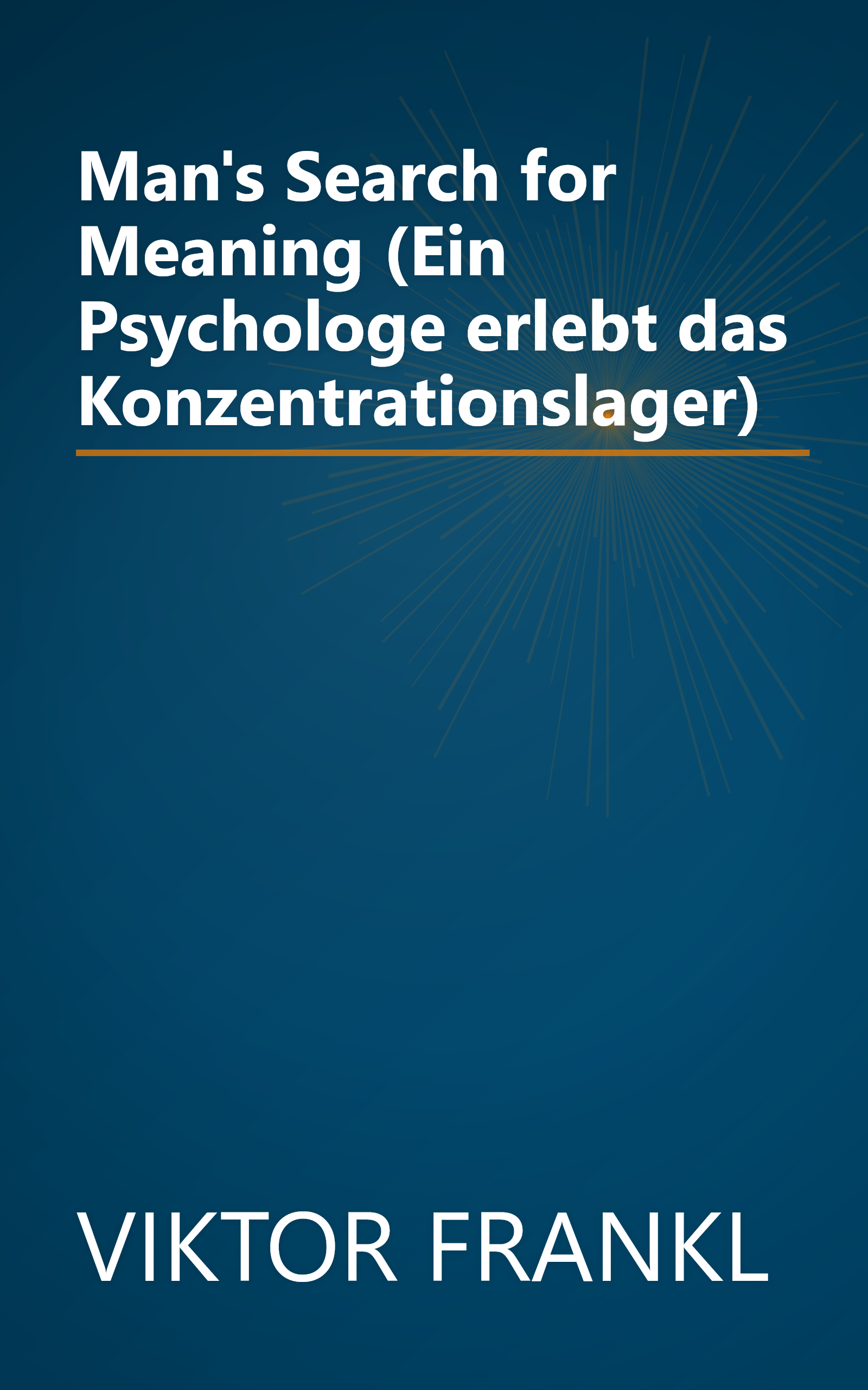 Man's Search for Meaning (Ein Psychologe erlebt das Konzentrationslager) book cover