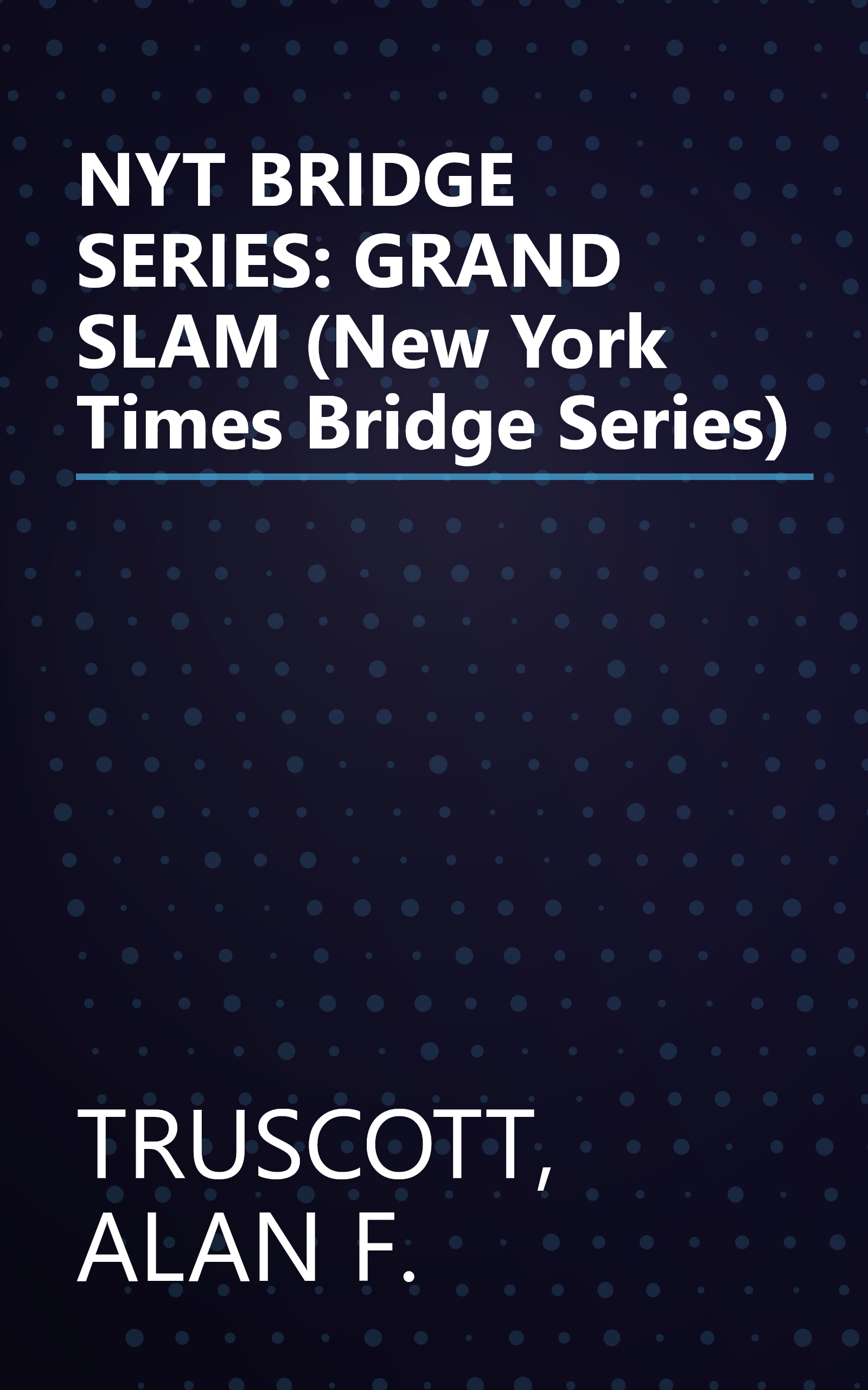 NYT BRIDGE SERIES: GRAND SLAM (New York Times Bridge Series) book cover