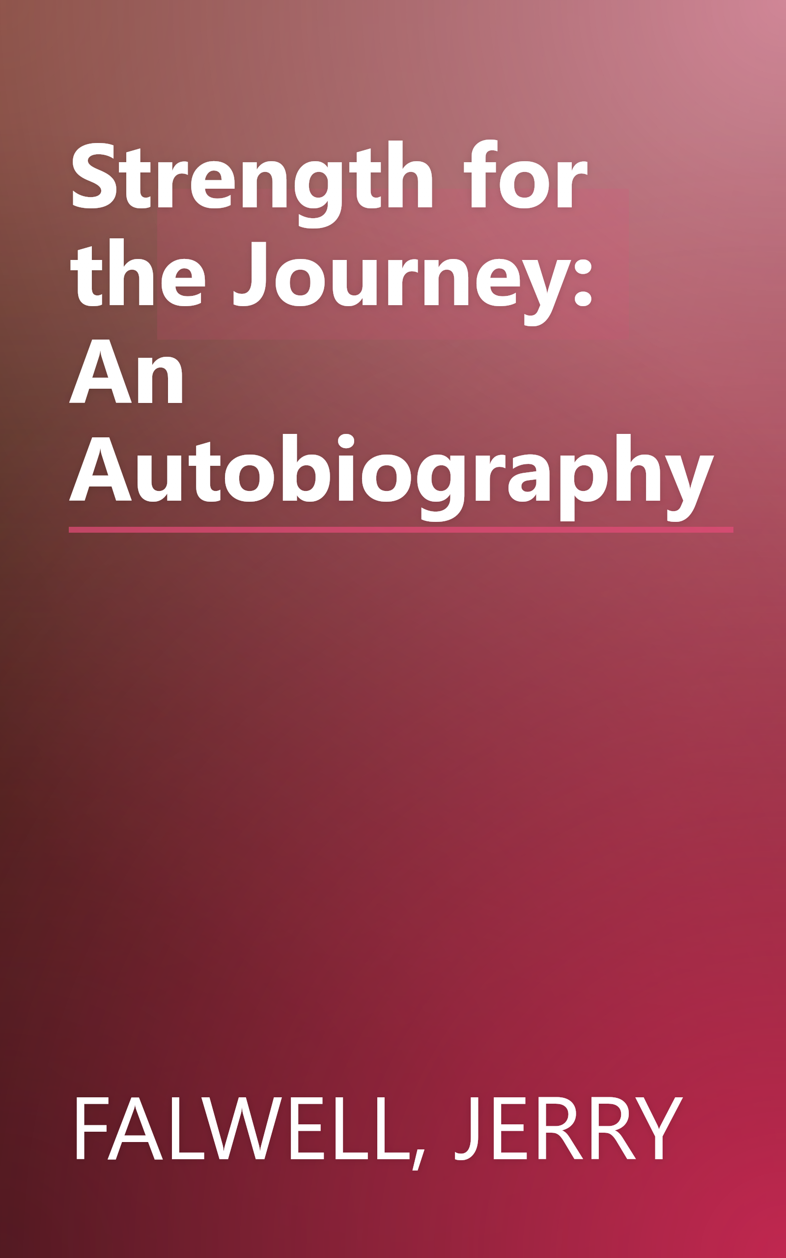 Strength for the Journey: An Autobiography book cover