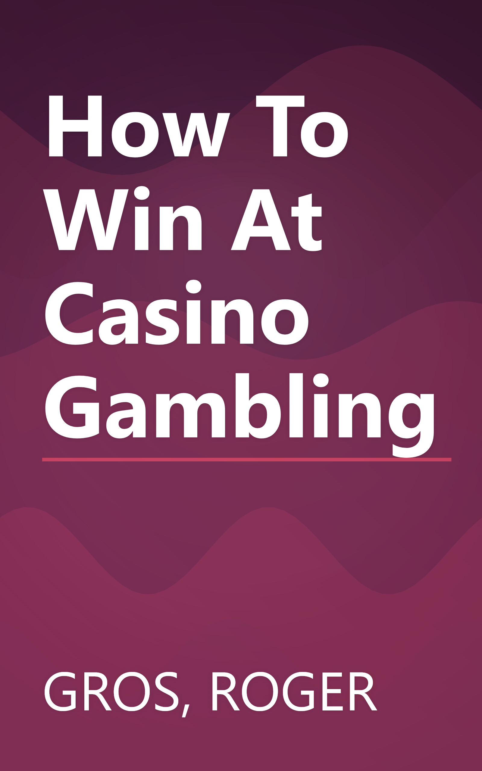 How To Win At Casino Gambling book cover