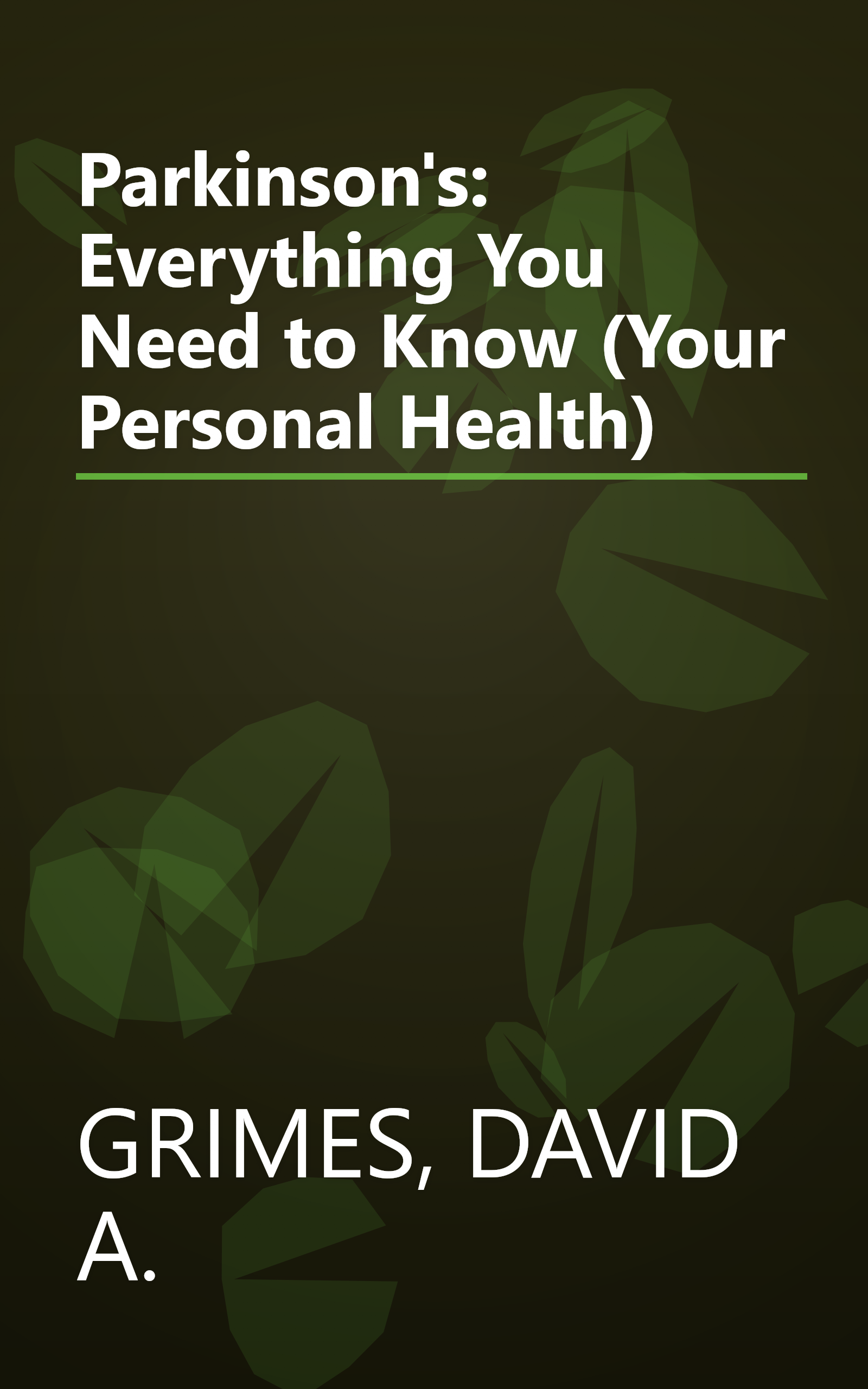 Parkinson's: Everything You Need to Know (Your Personal Health) book cover