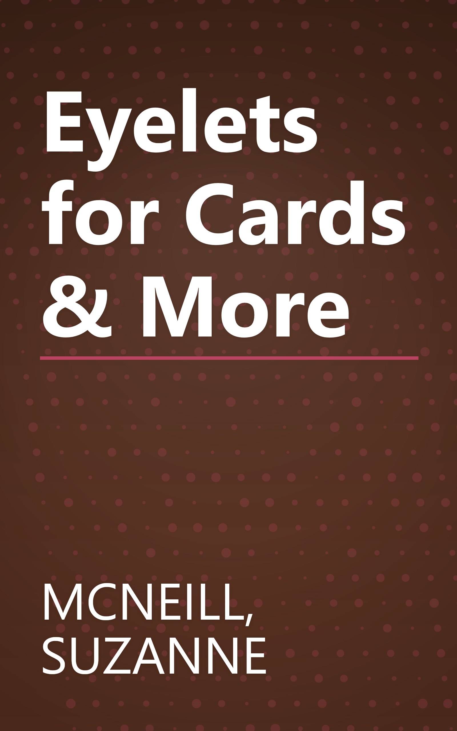 Eyelets for Cards & More book cover