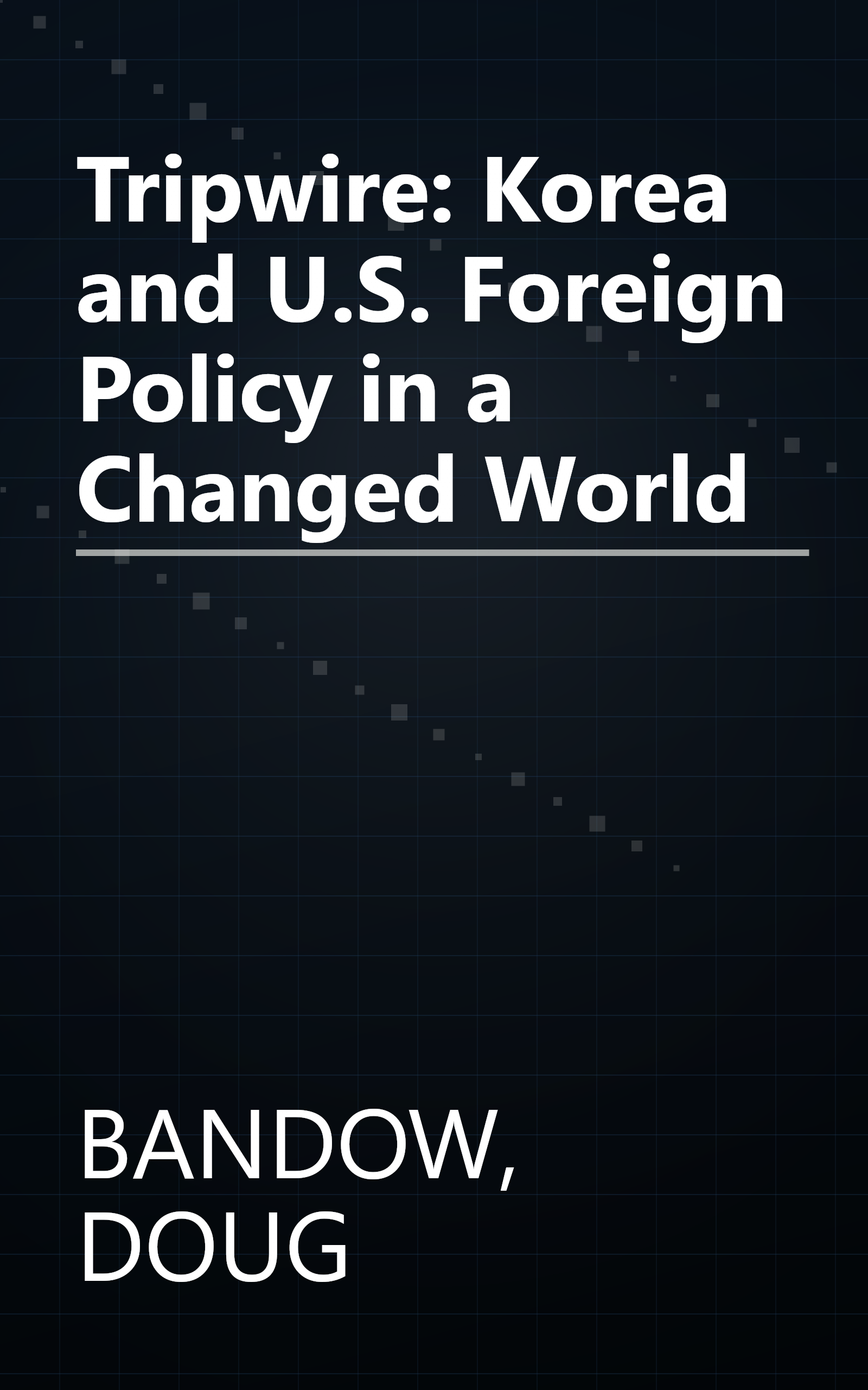 Tripwire: Korea and U.S. Foreign Policy in a Changed World book cover