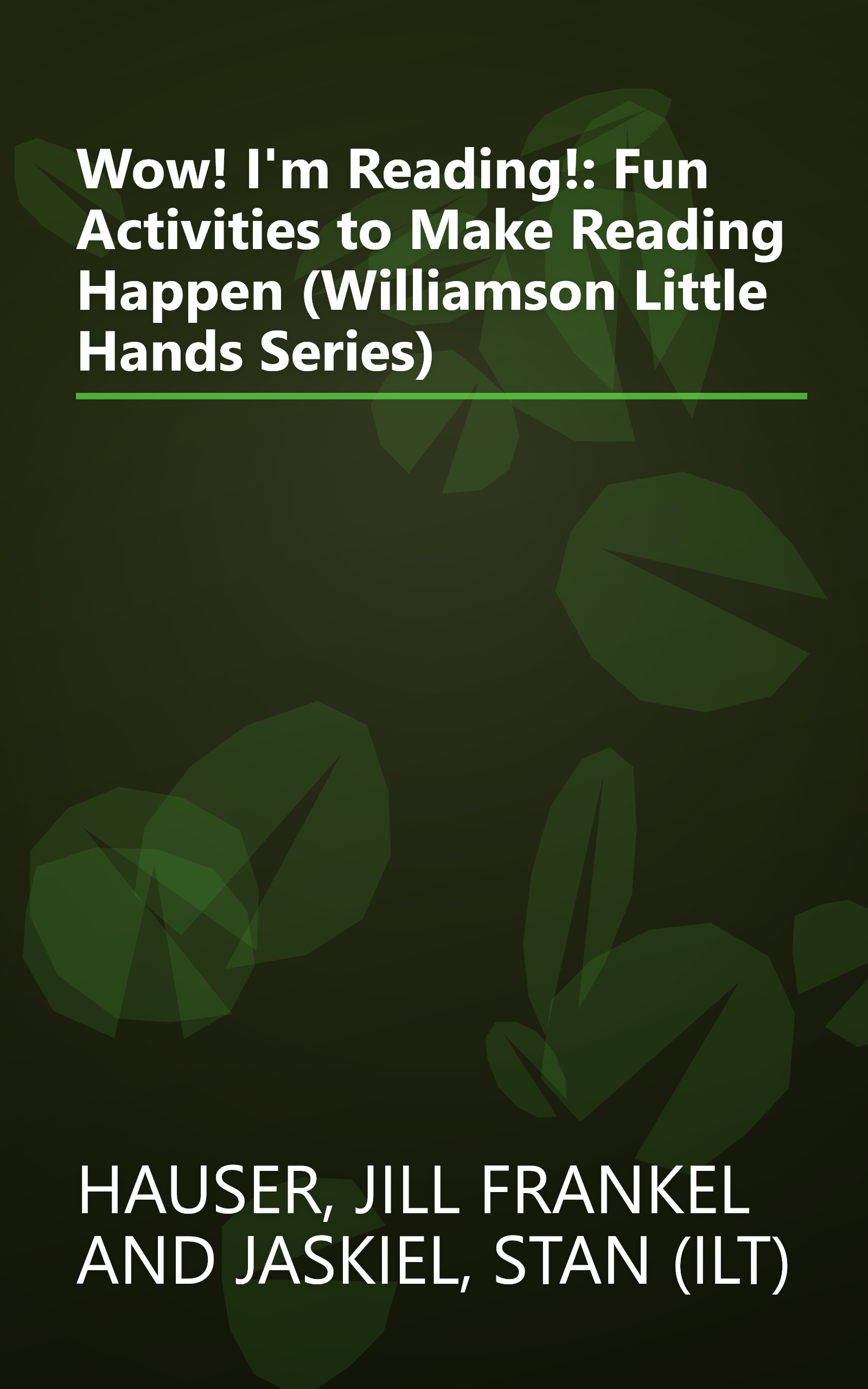 Wow! I'm Reading!: Fun Activities to Make Reading Happen (Williamson Little Hands Series) book cover