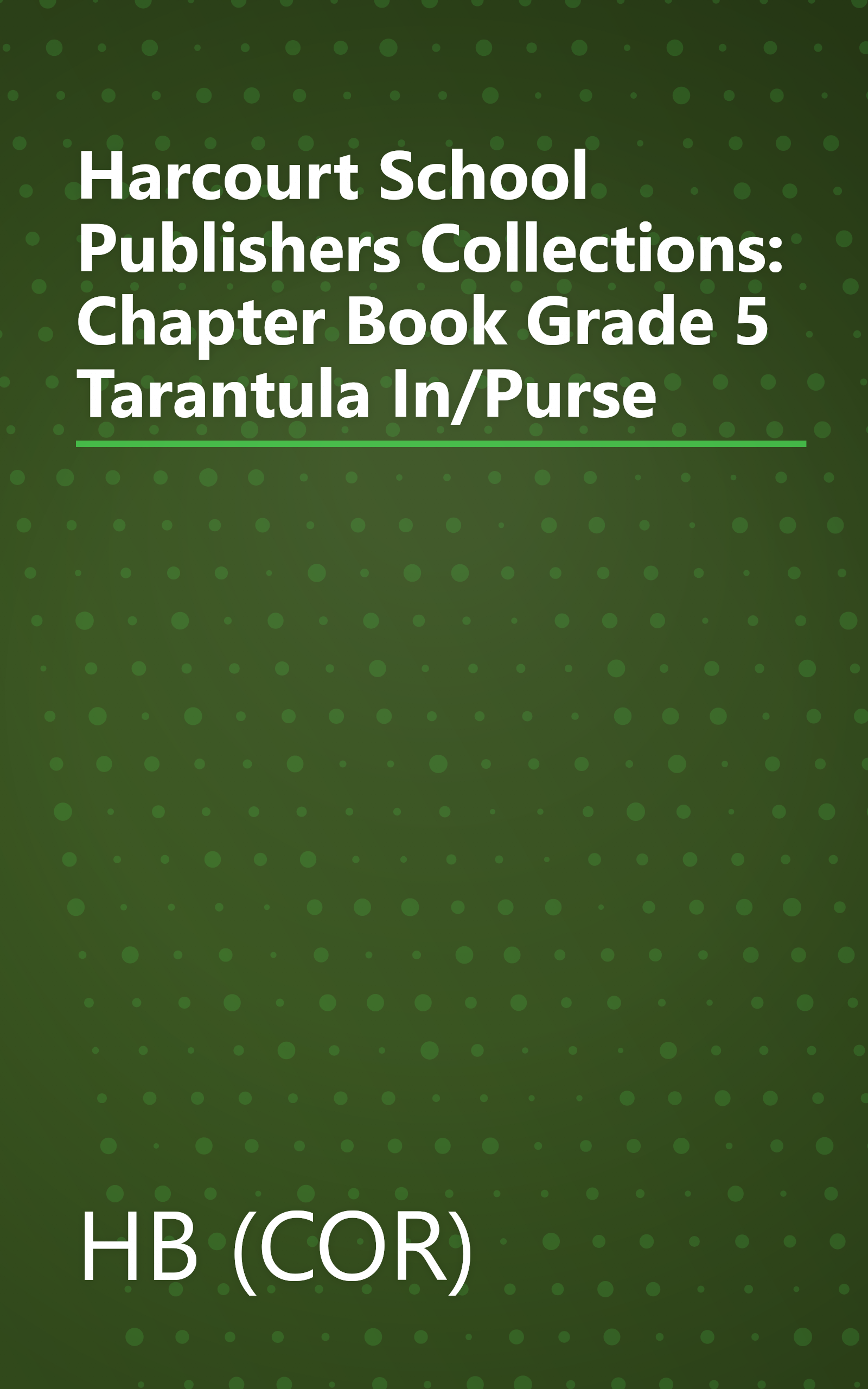 Harcourt School Publishers Collections: Chapter Book Grade 5 Tarantula In/Purse book cover