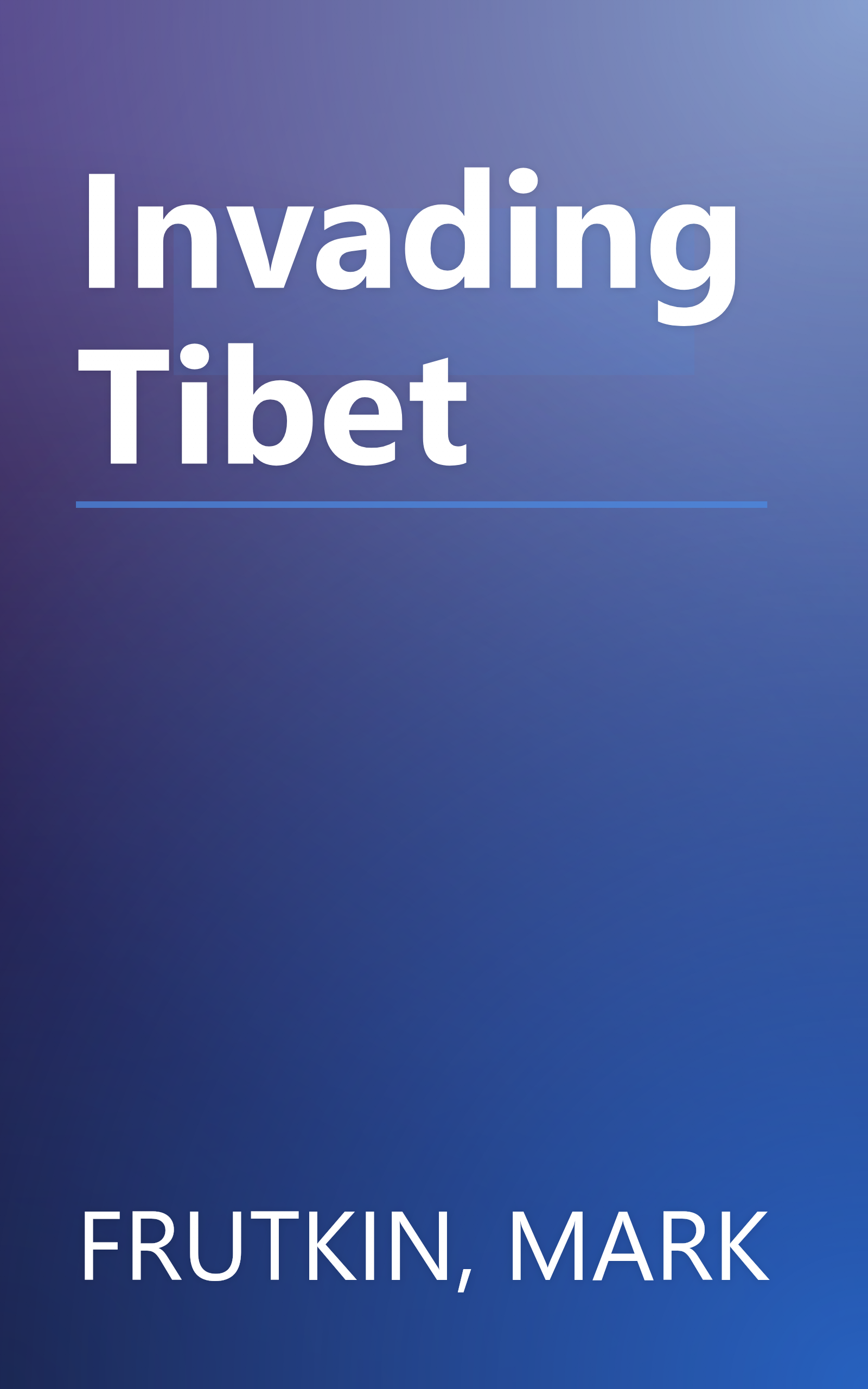 Invading Tibet book cover