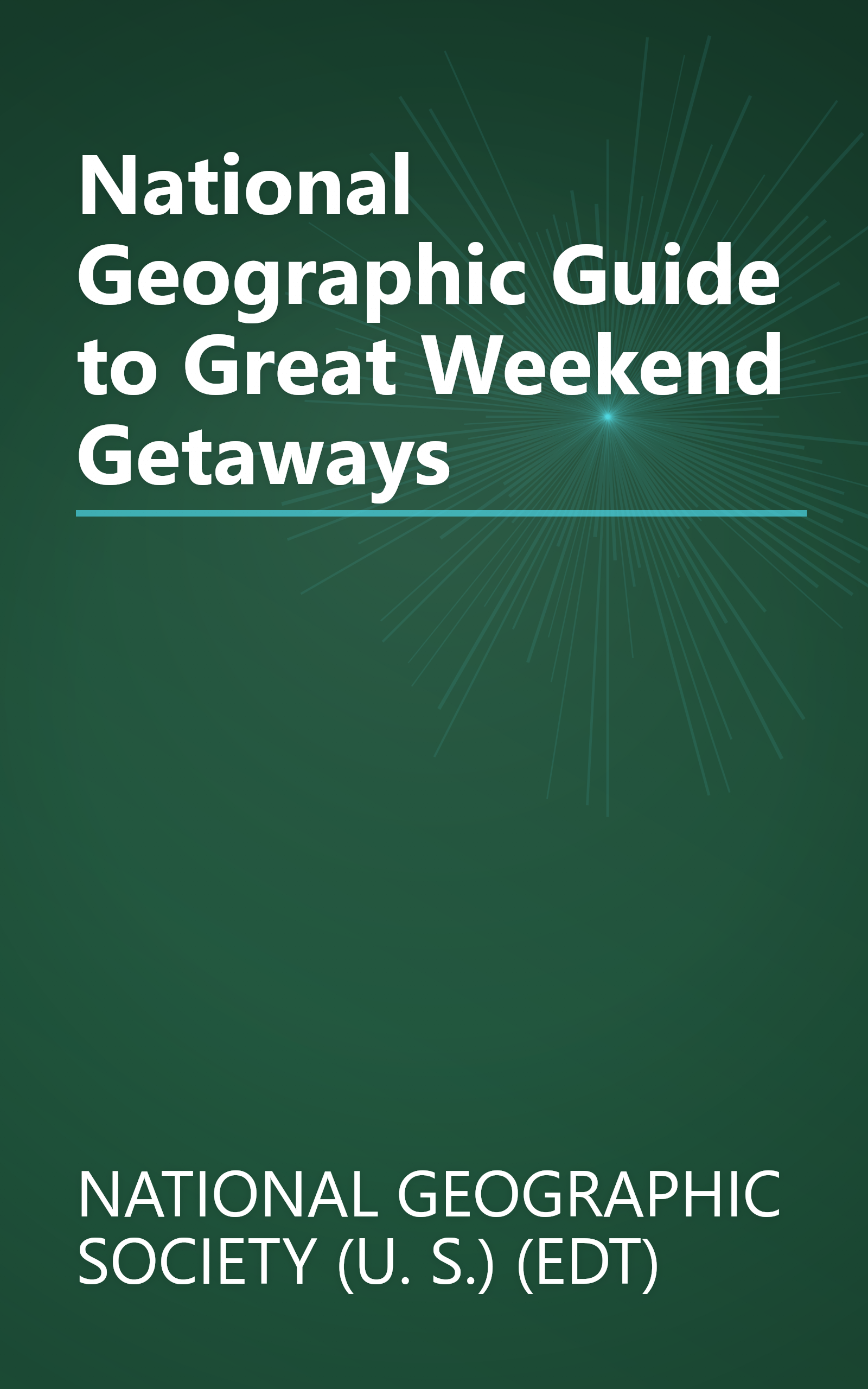 National Geographic Guide to Great Weekend Getaways book cover