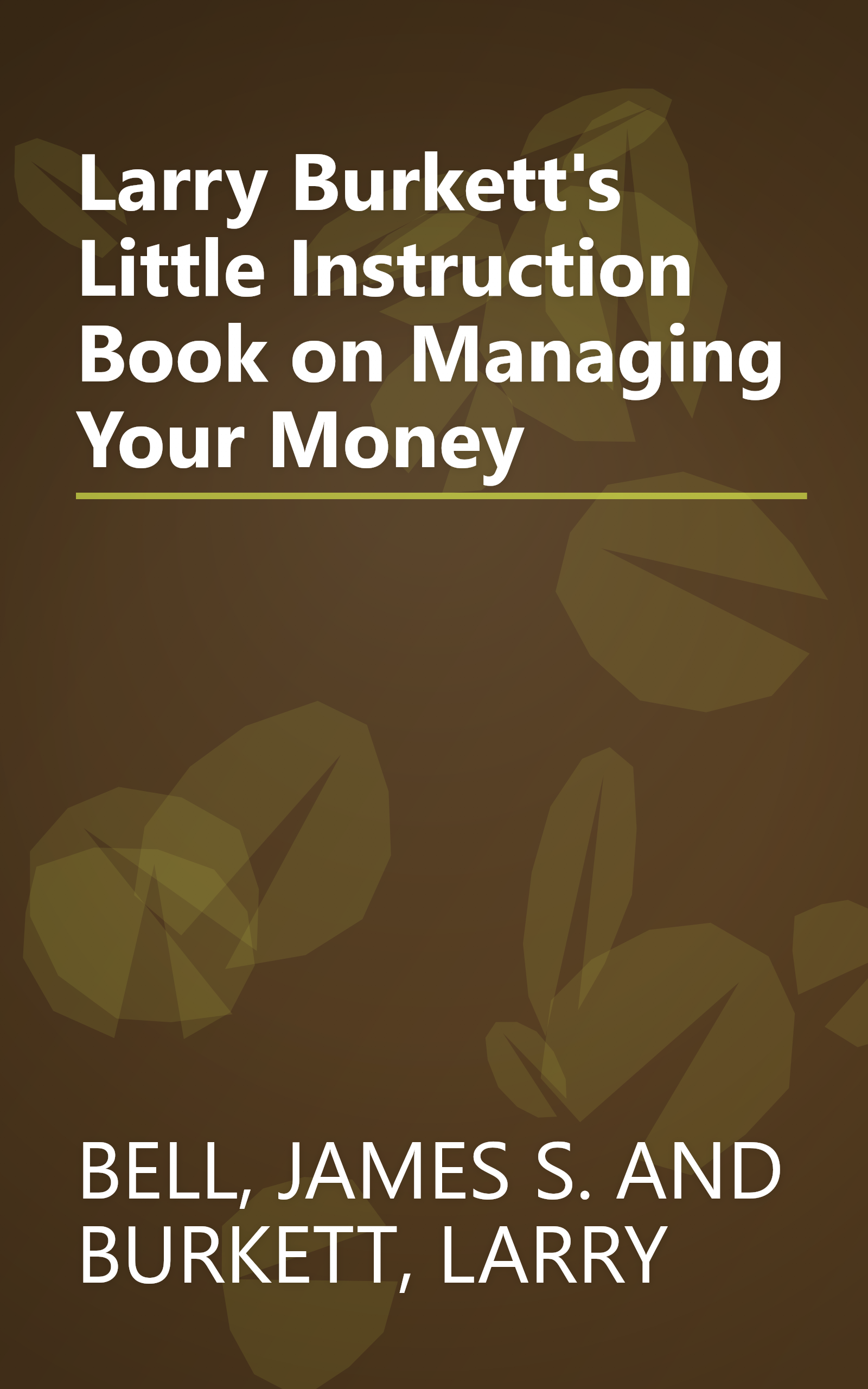 Larry Burkett's Little Instruction Book on Managing Your Money book cover