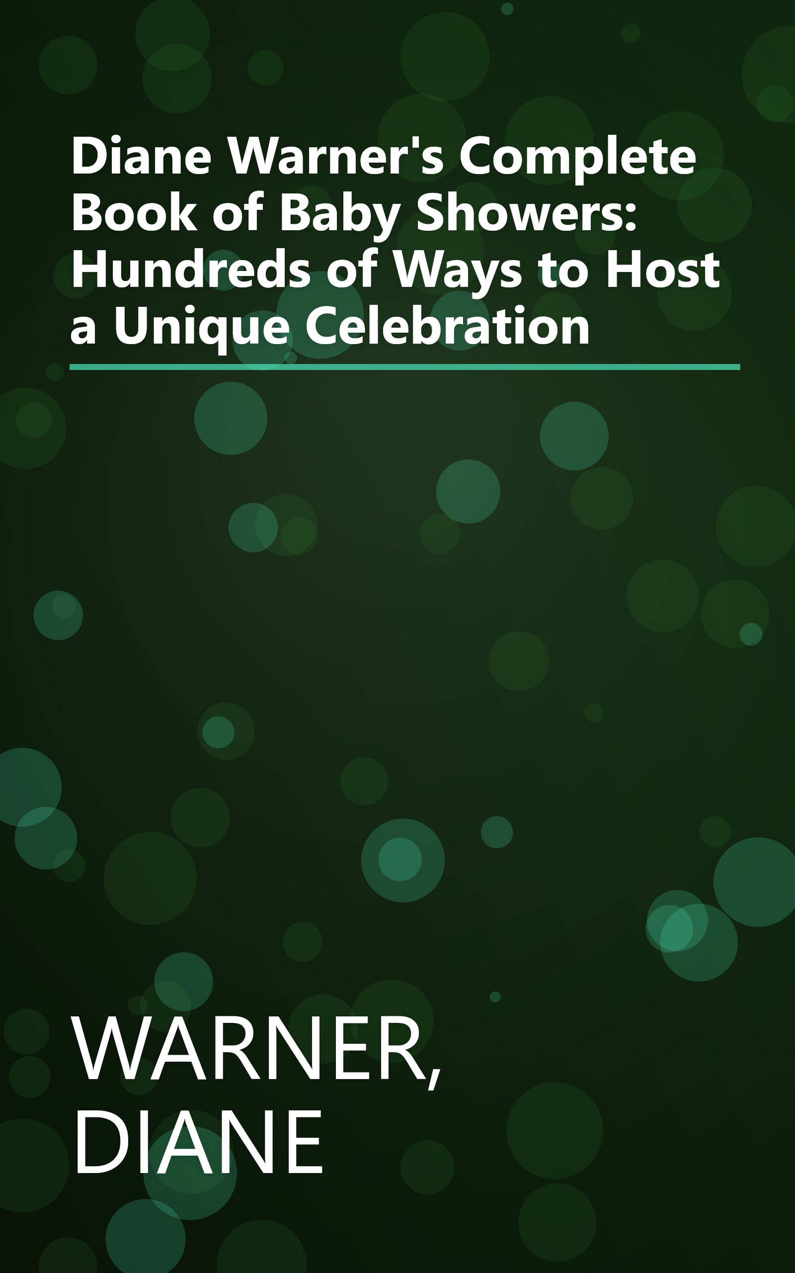 Diane Warner's Complete Book of Baby Showers: Hundreds of Ways to Host a Unique Celebration book cover