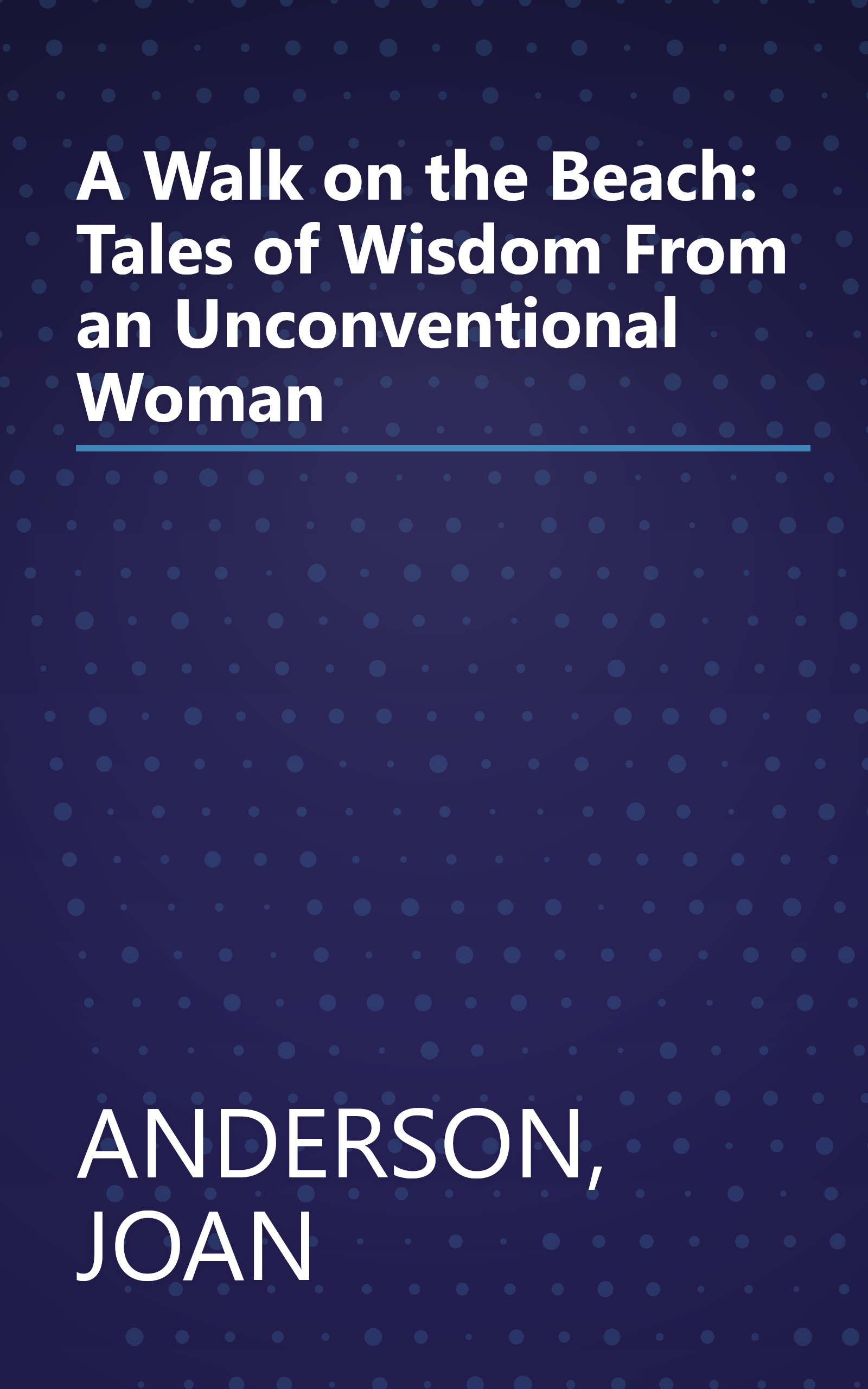 A Walk on the Beach: Tales of Wisdom From an Unconventional Woman book cover
