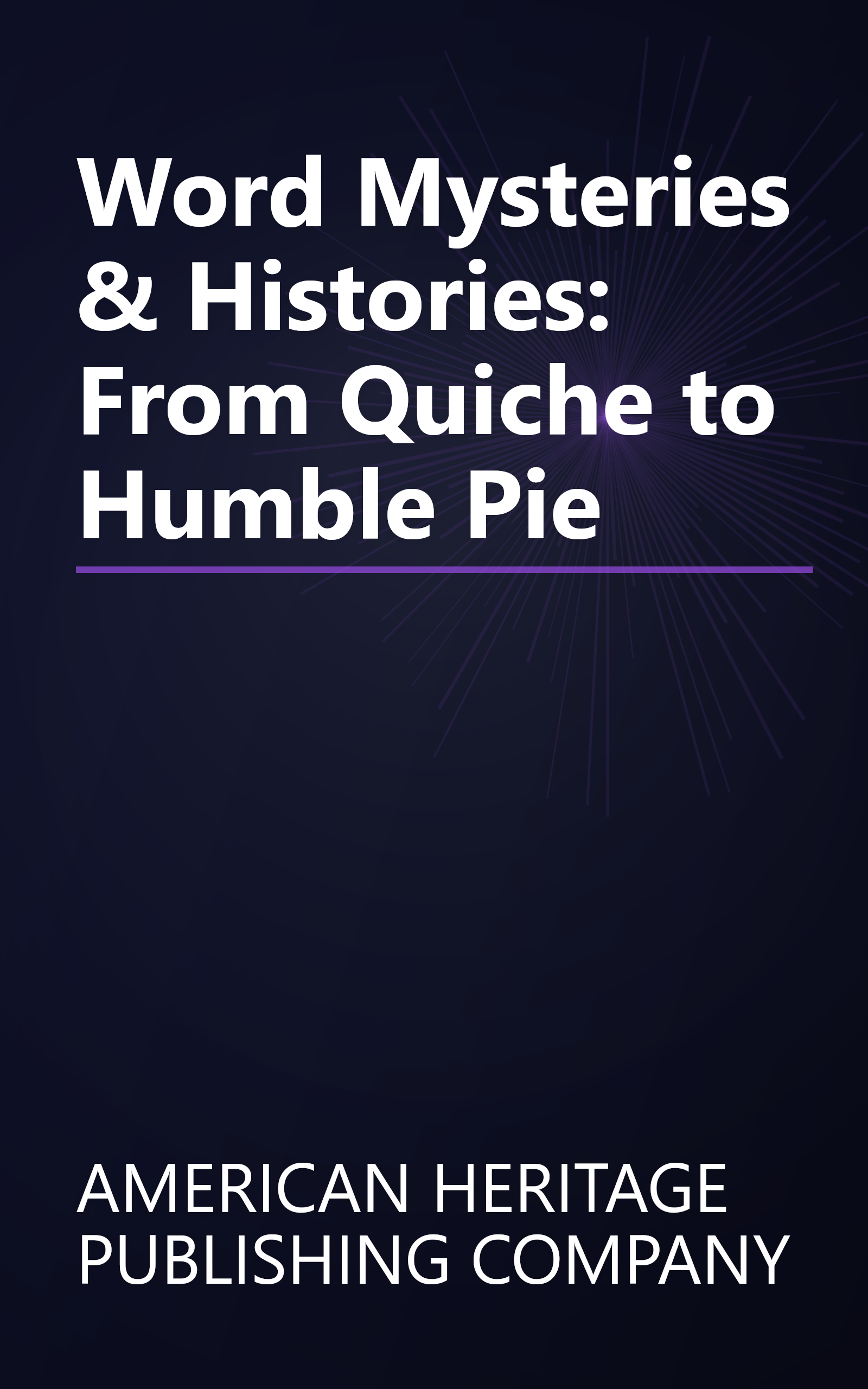 Word Mysteries & Histories: From Quiche to Humble Pie book cover