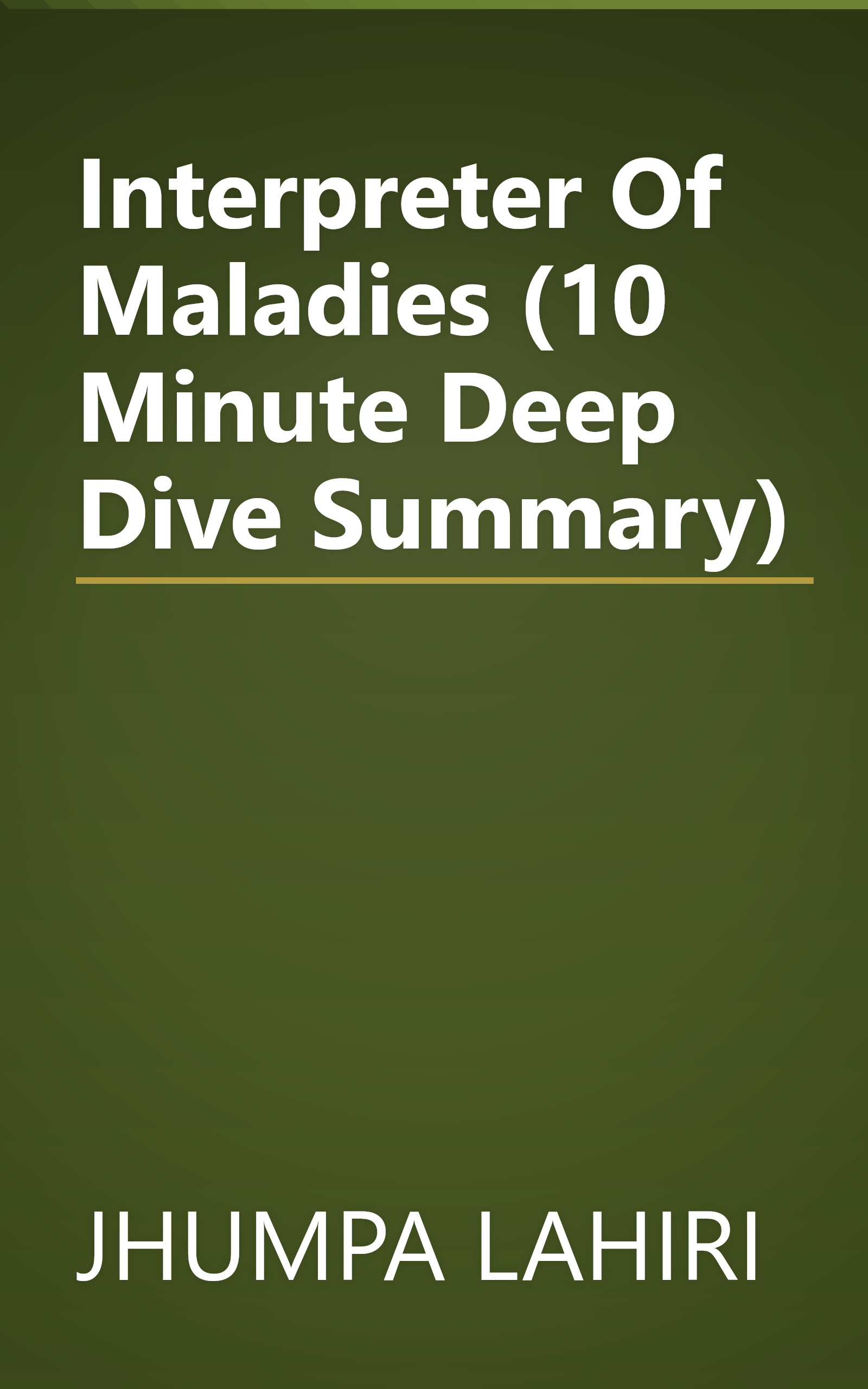 Interpreter Of Maladies (10 Minute   Deep Dive Summary) book cover