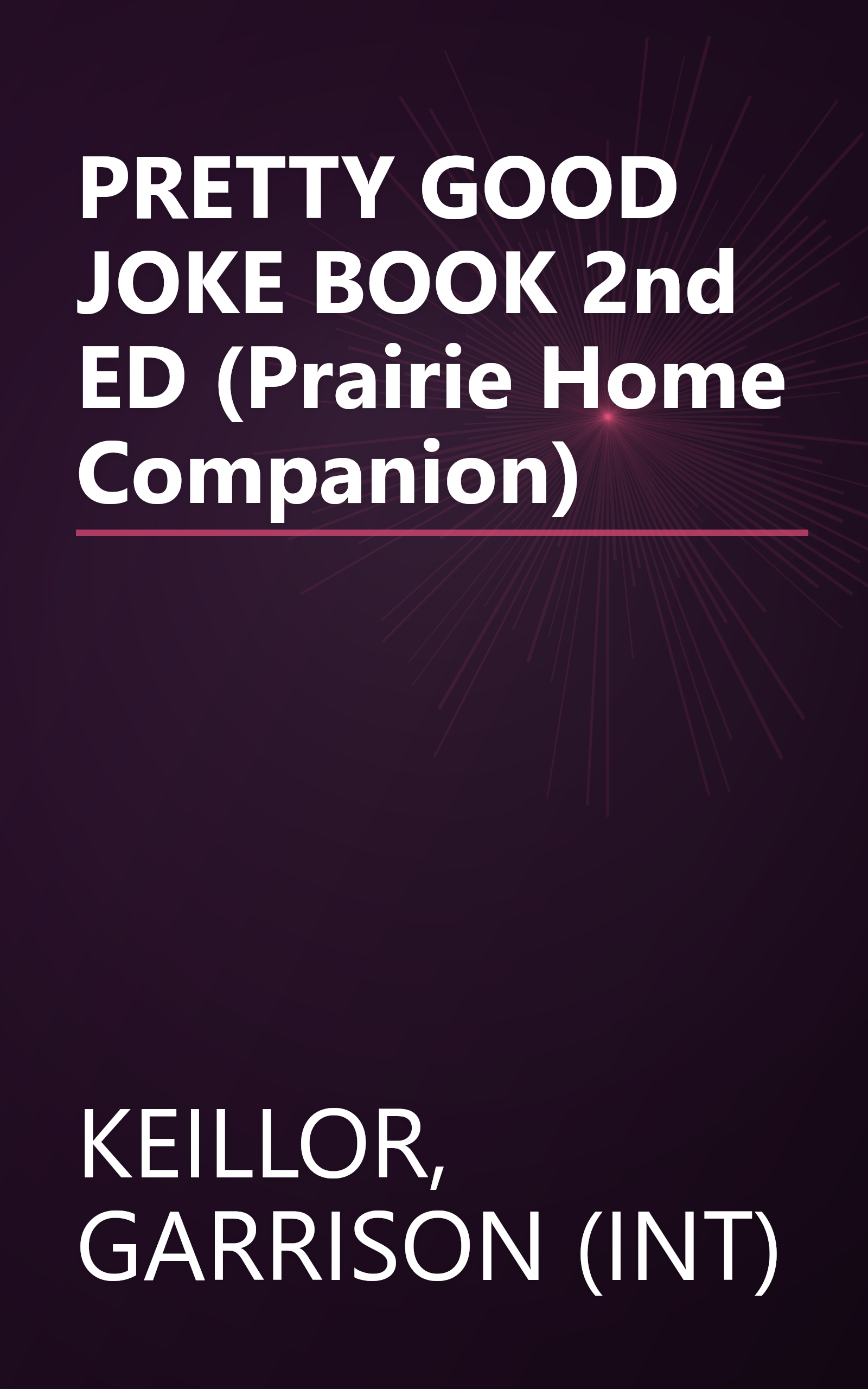 PRETTY GOOD JOKE BOOK 2nd ED (Prairie Home Companion) book cover