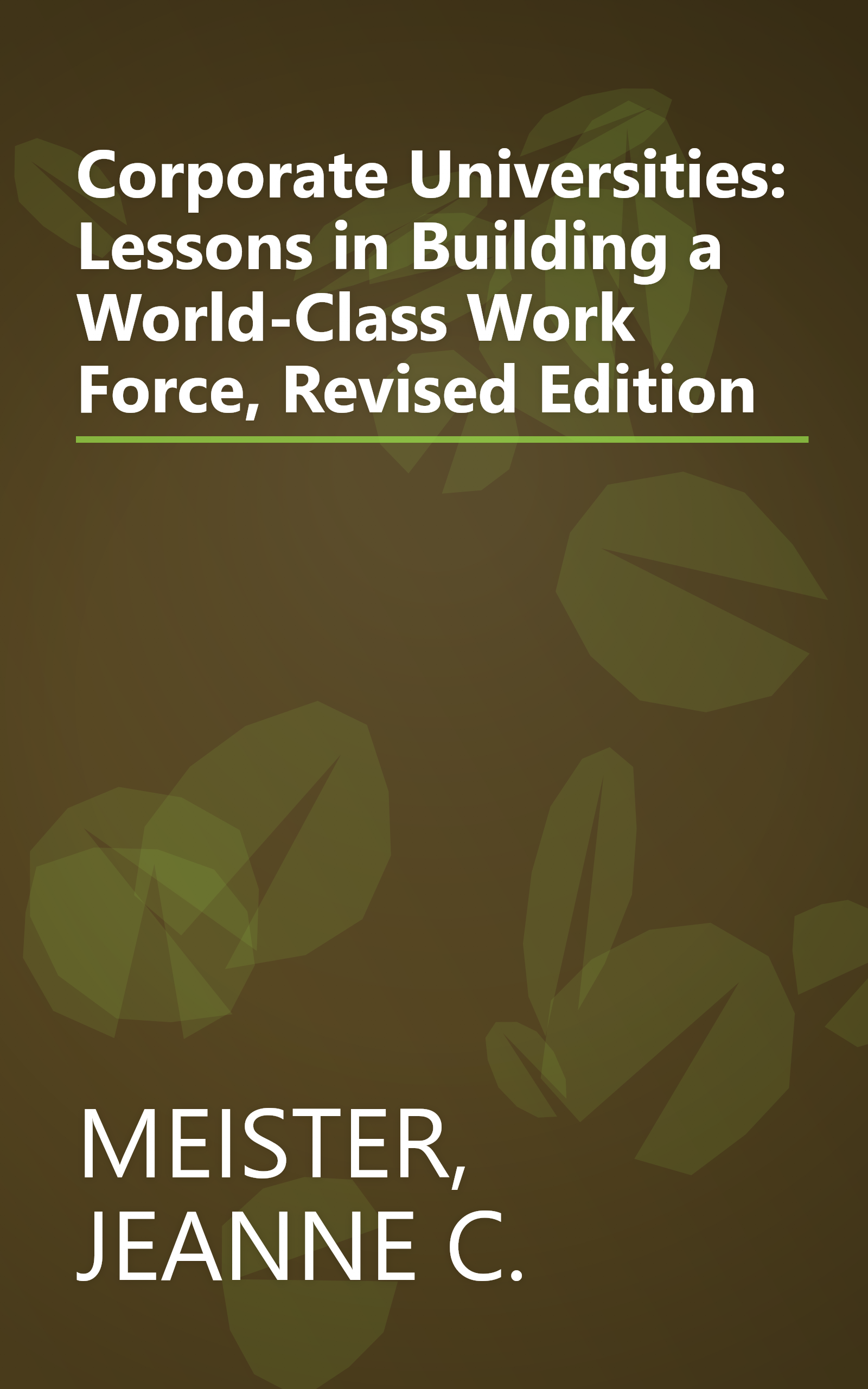 Corporate Universities: Lessons in Building a World-Class Work Force, Revised Edition book cover