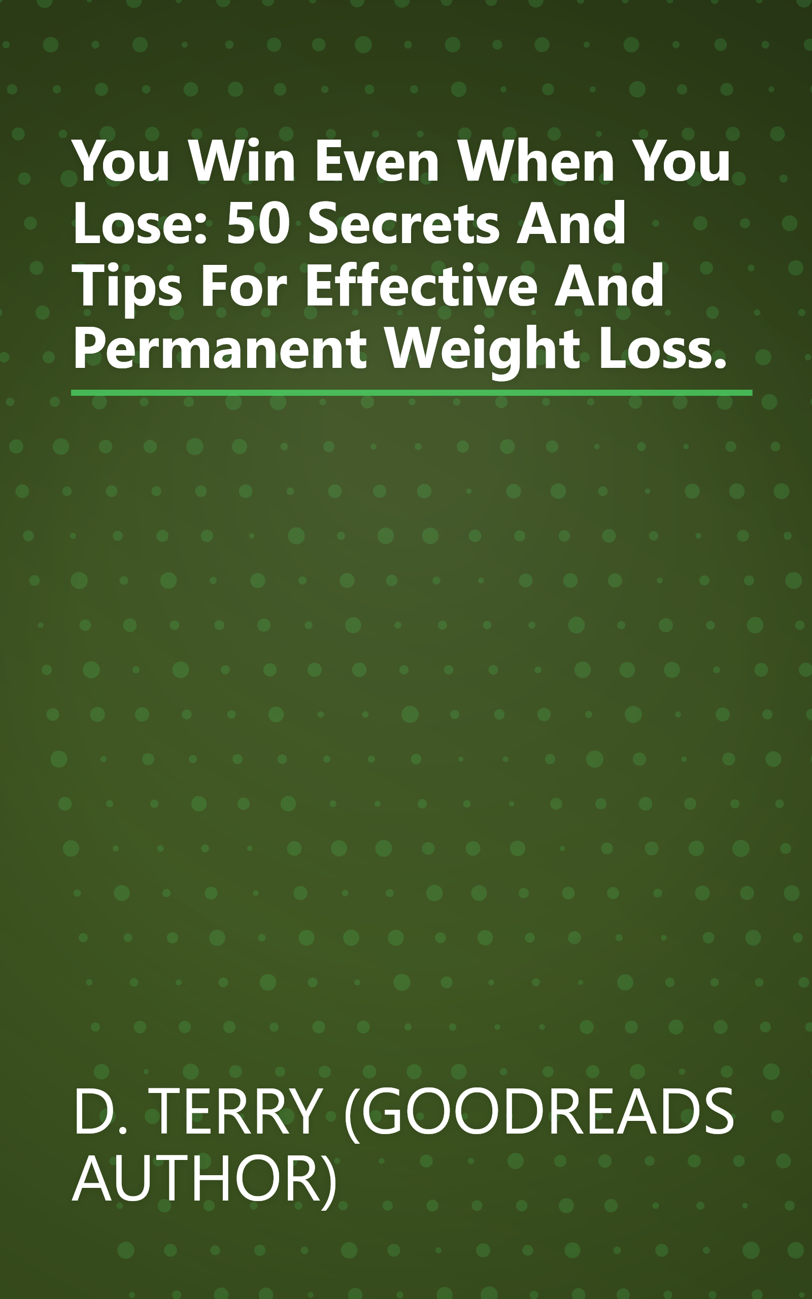 You Win Even When You Lose: 50 Secrets And Tips For Effective And Permanent Weight Loss. book cover