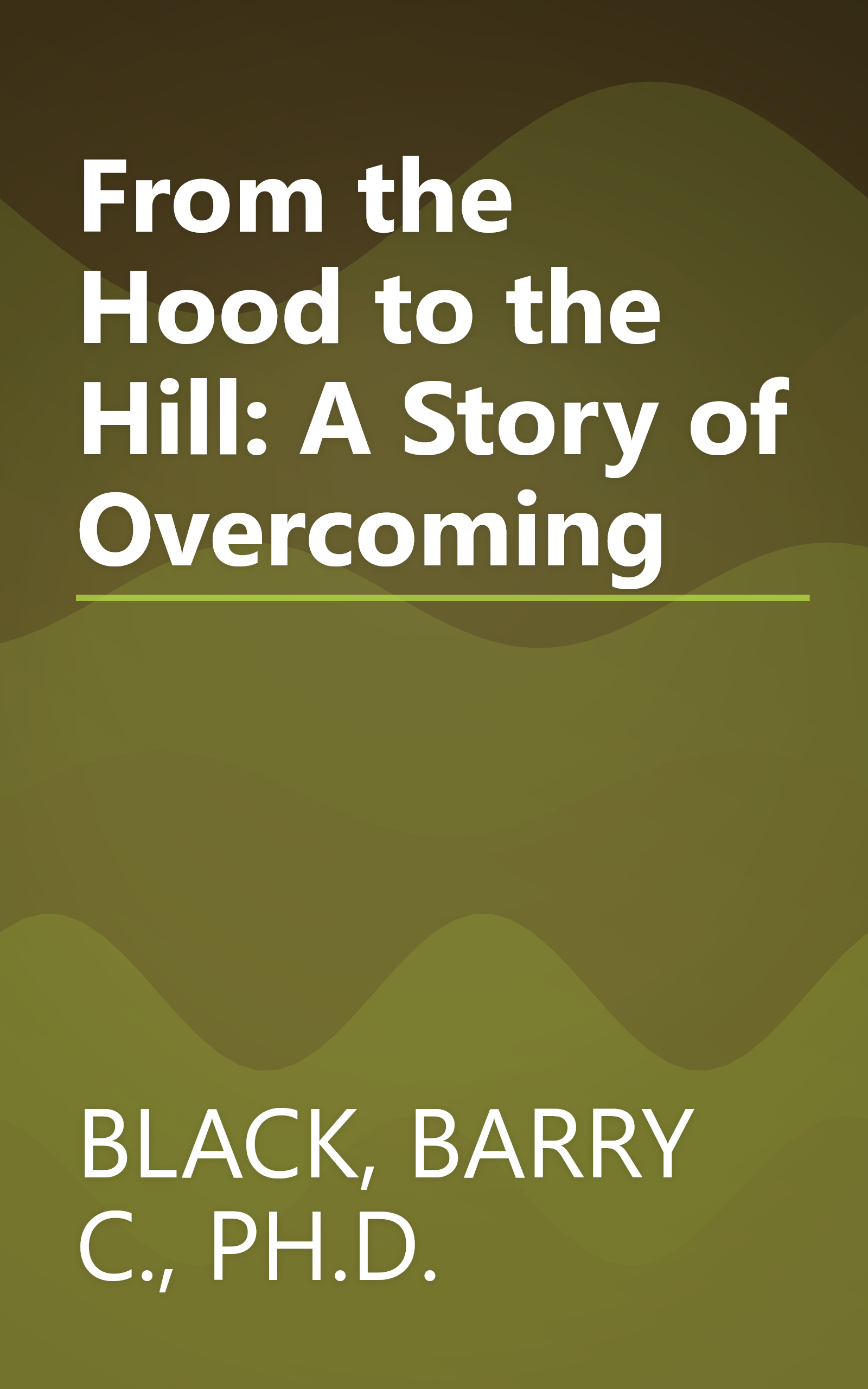From the Hood to the Hill: A Story of Overcoming book cover