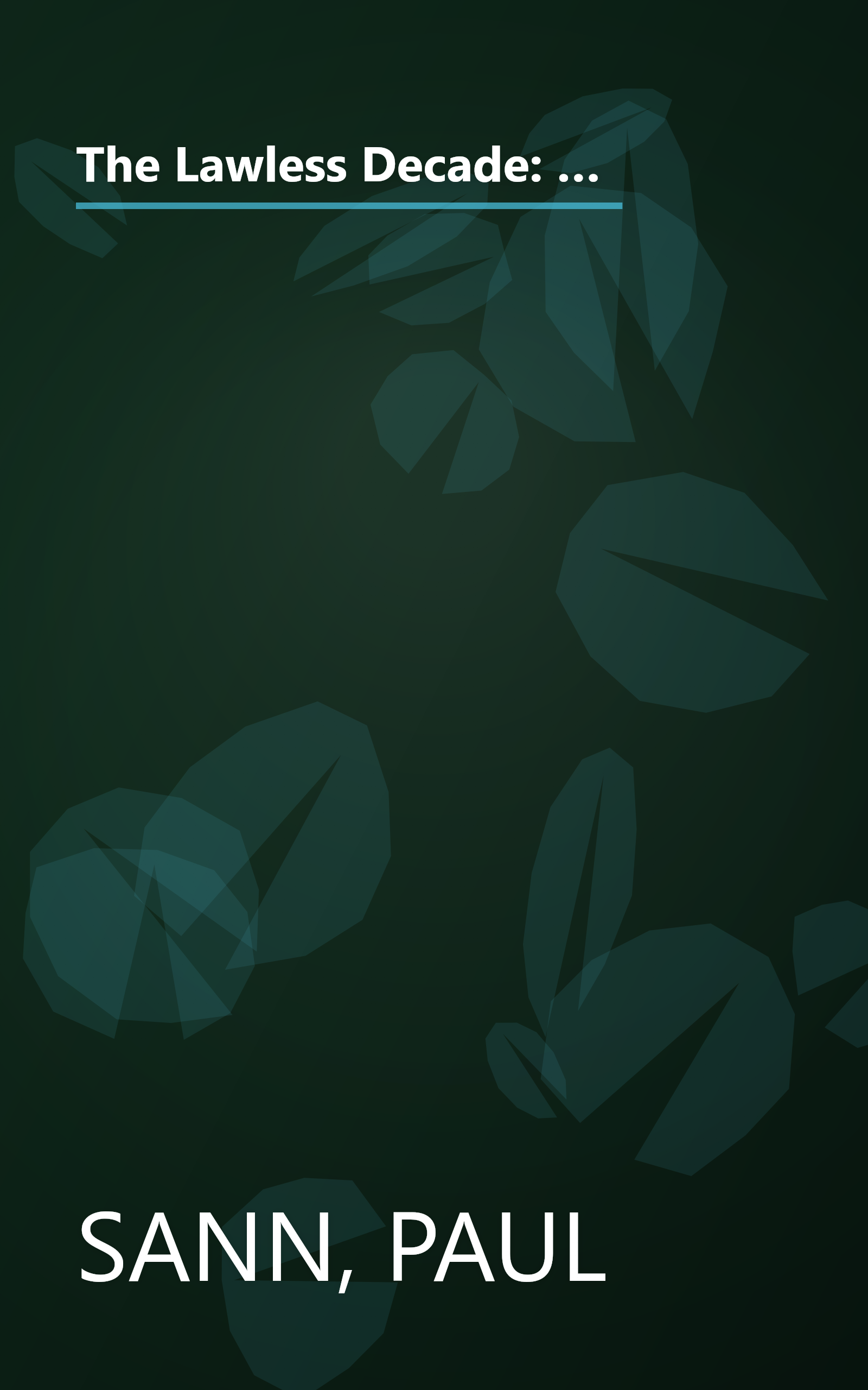 The Lawless Decade: A Pictorical History of a Great American Transition: From the World War I Armistice and Prohibition to Repeal and the New Deal book cover