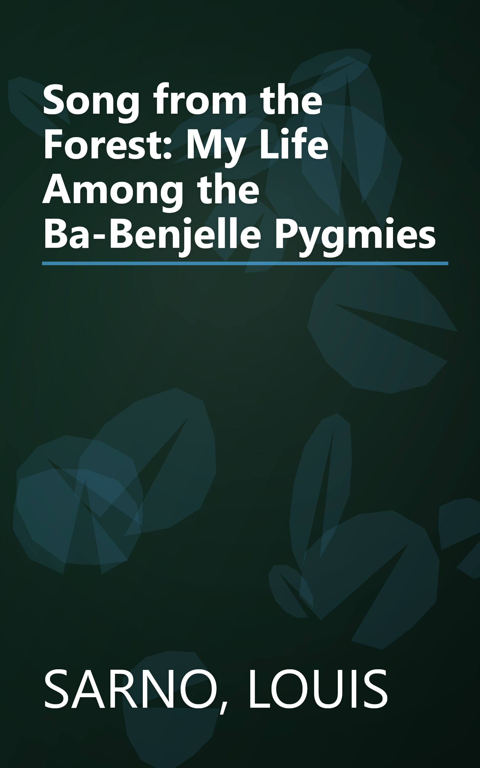 Song from the Forest: My Life Among the Ba-Benjelle Pygmies book cover
