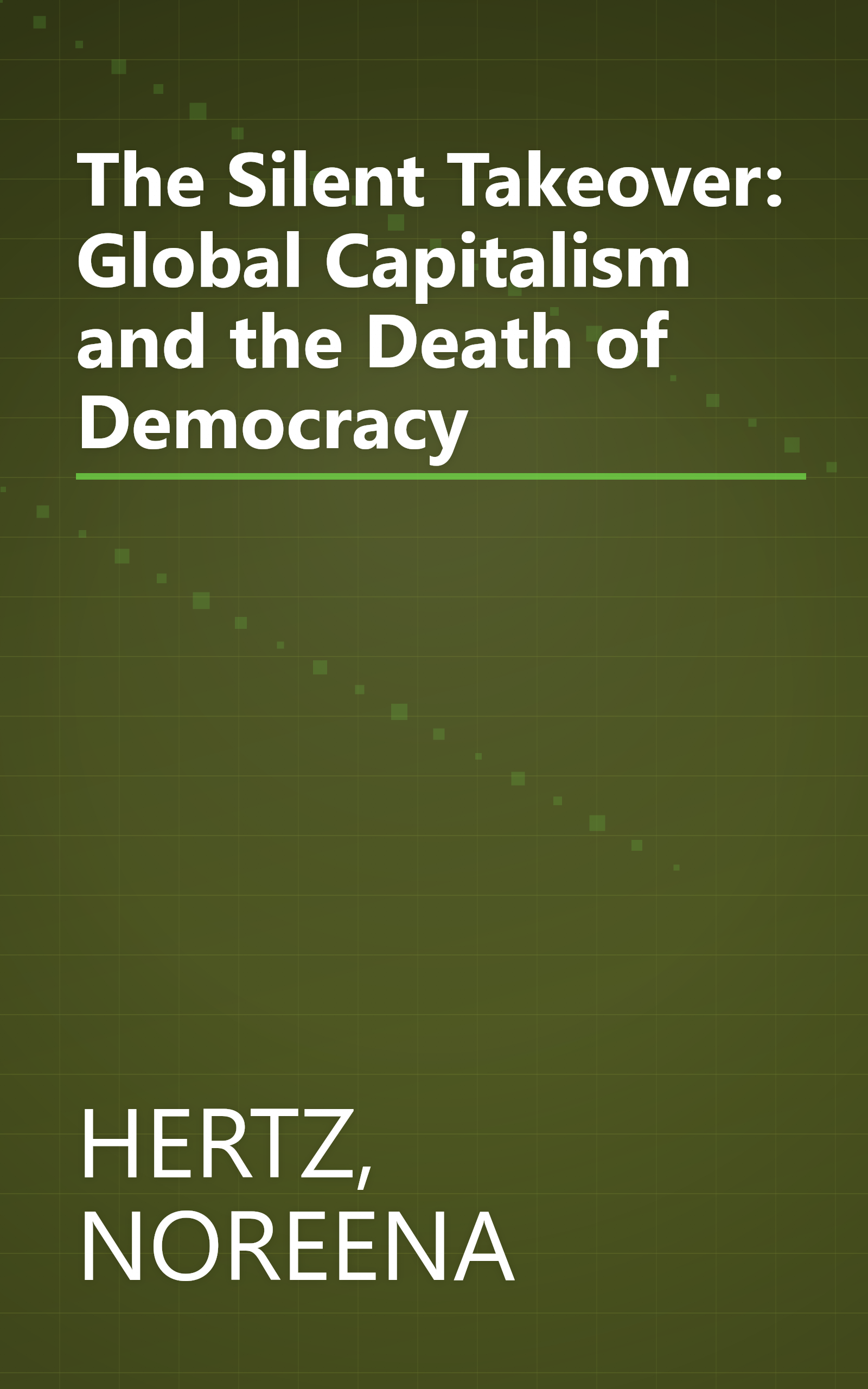 The Silent Takeover: Global Capitalism and the Death of Democracy book cover