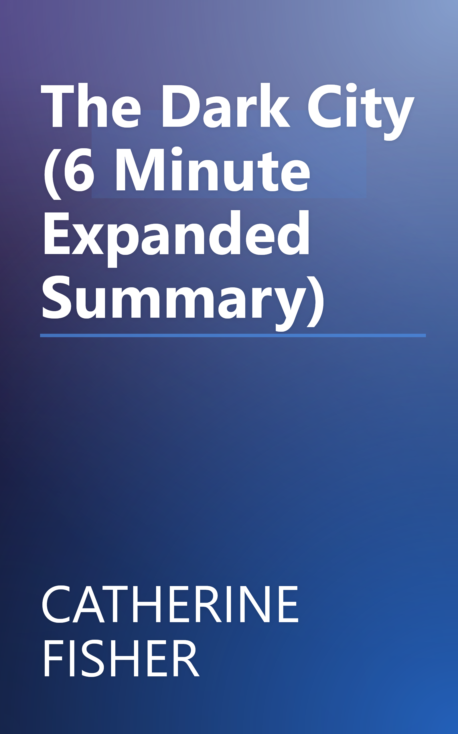 The Dark City (6 Minute   Expanded Summary) book cover