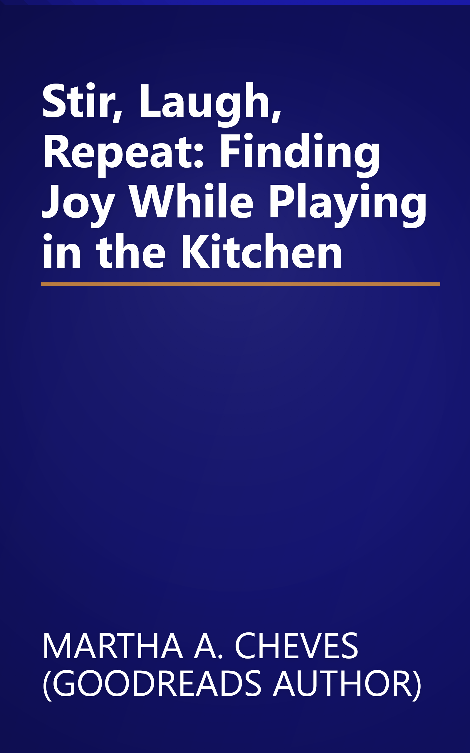 Stir, Laugh, Repeat: Finding Joy While Playing in the Kitchen book cover