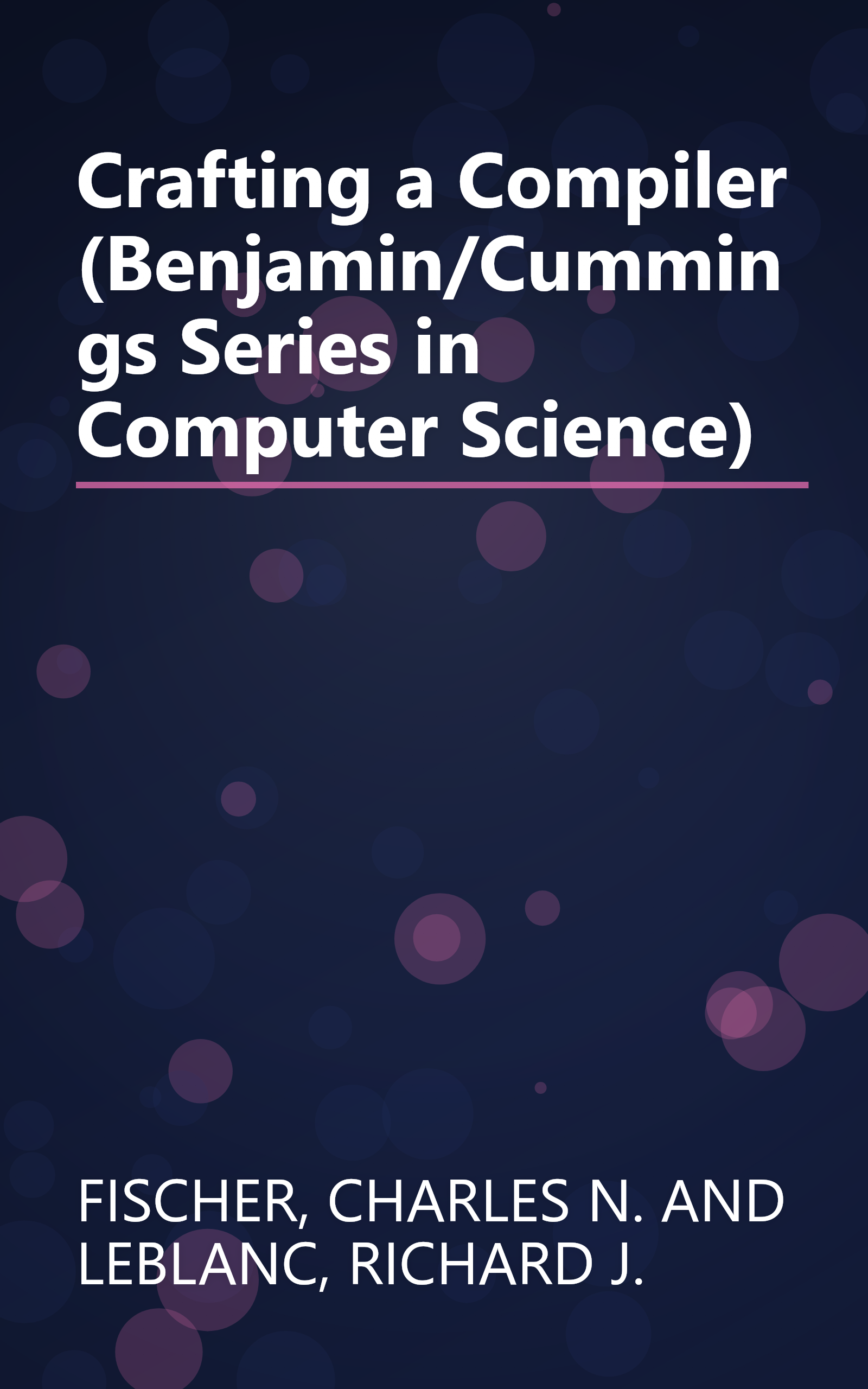 Crafting a Compiler (Benjamin/Cummings Series in Computer Science) book cover