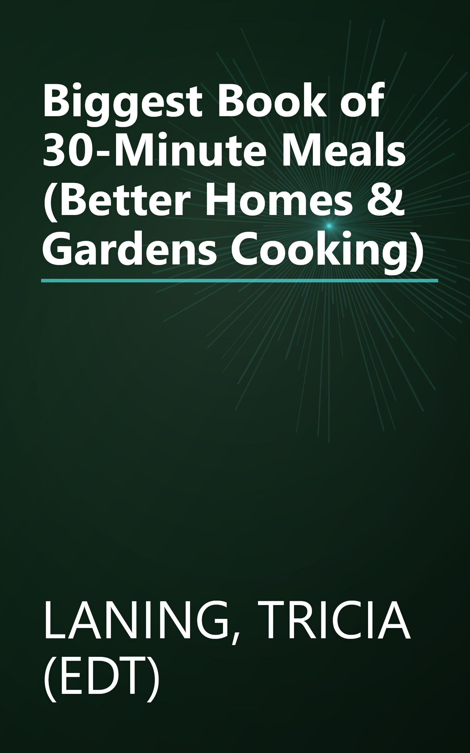 Biggest Book of 30-Minute Meals (Better Homes & Gardens Cooking) book cover