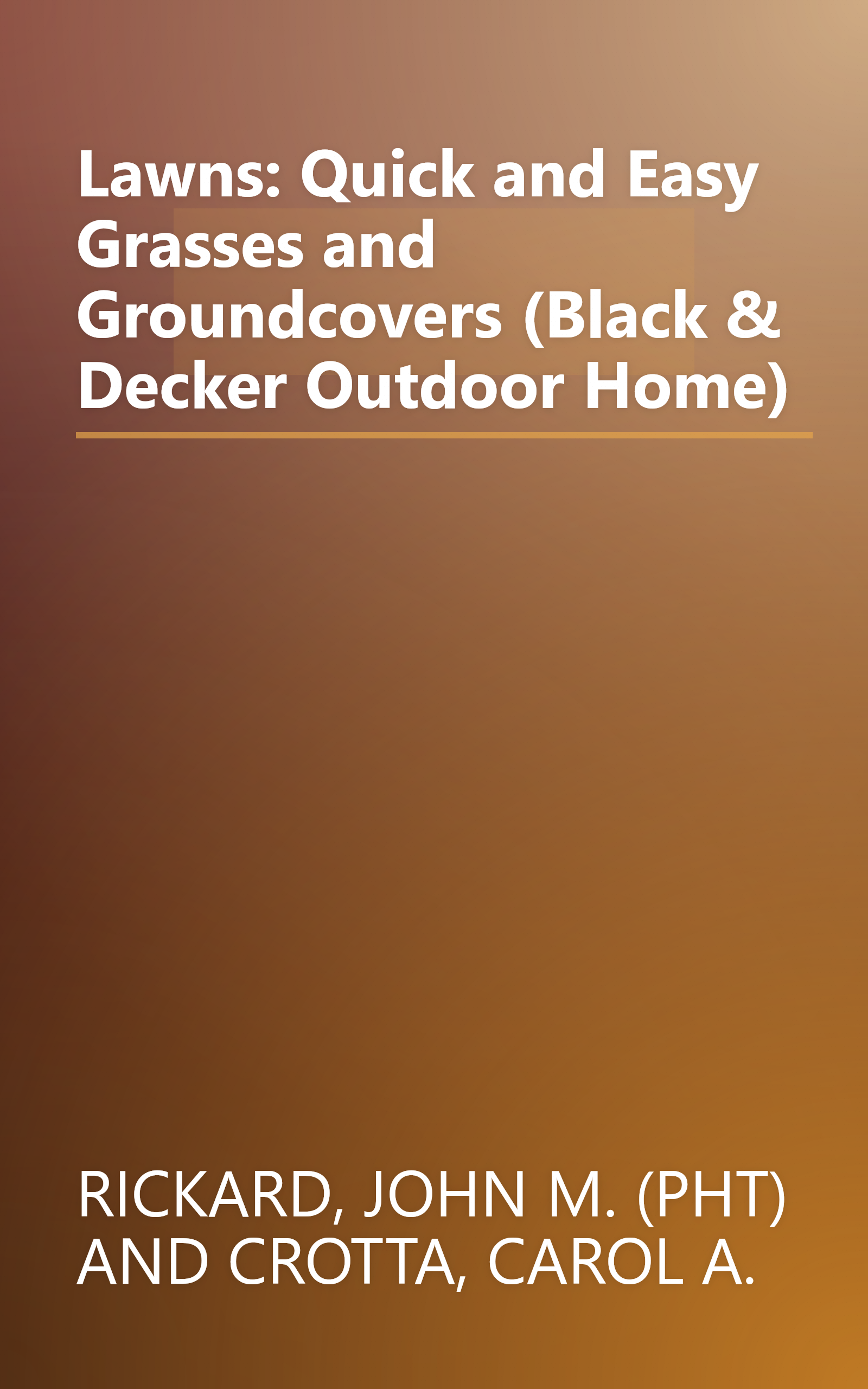 Lawns: Quick and Easy Grasses and Groundcovers (Black & Decker Outdoor Home) book cover