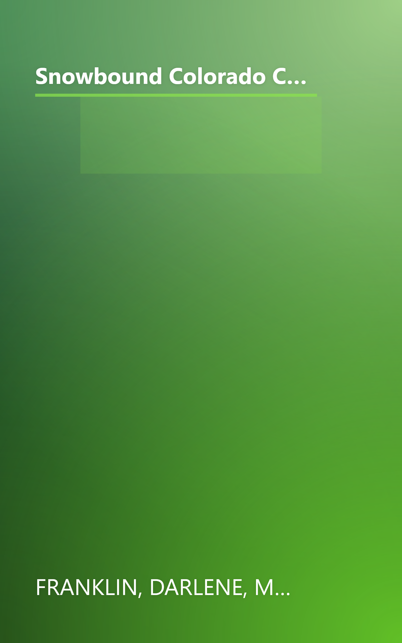 Snowbound Colorado Christmas: Almost Home/Fires of Love/Dressed in Scarlet/The Best Medicine (Inspirational Romance Collection) book cover